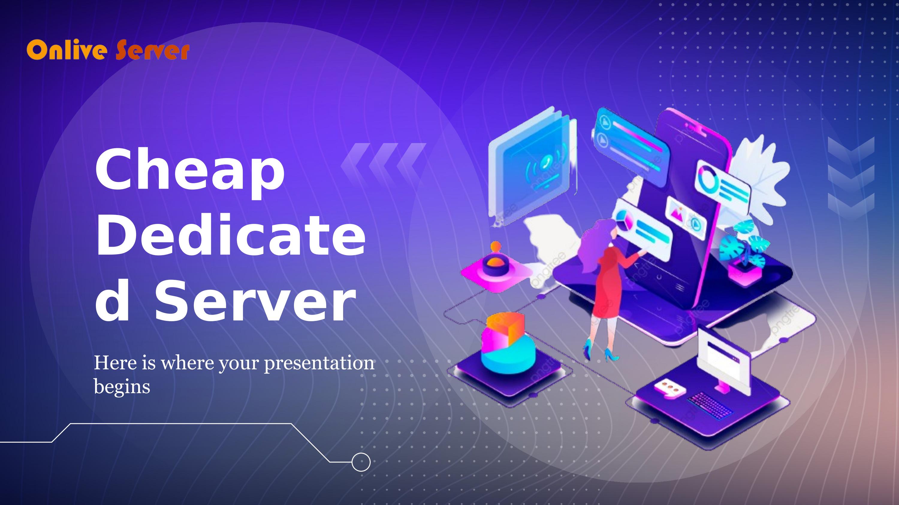 Get the Power and Performance You Need with Cheap Dedicated Server ...