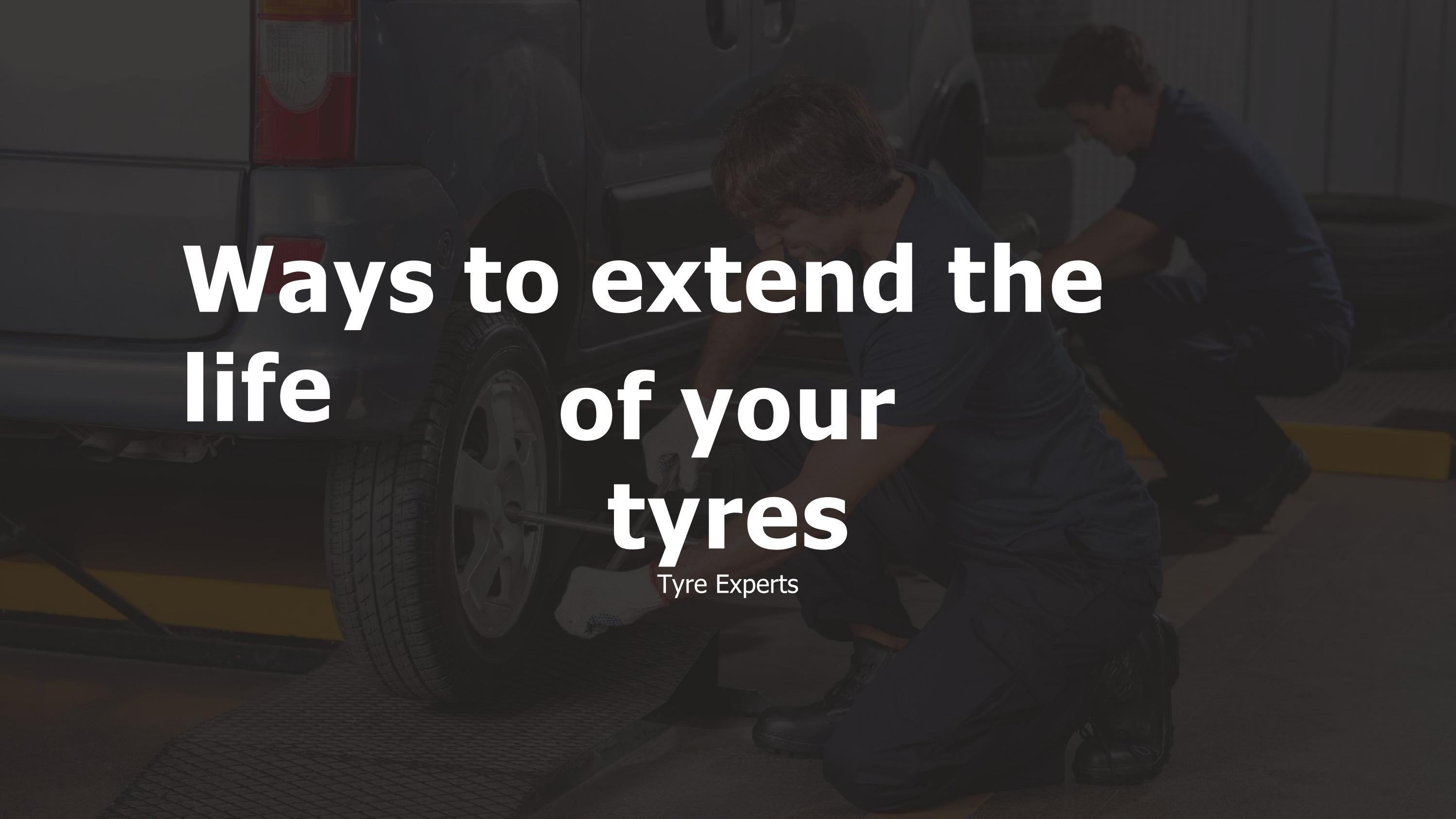 Ways to extend the life of your tyres by Tyre-experts - Issuu