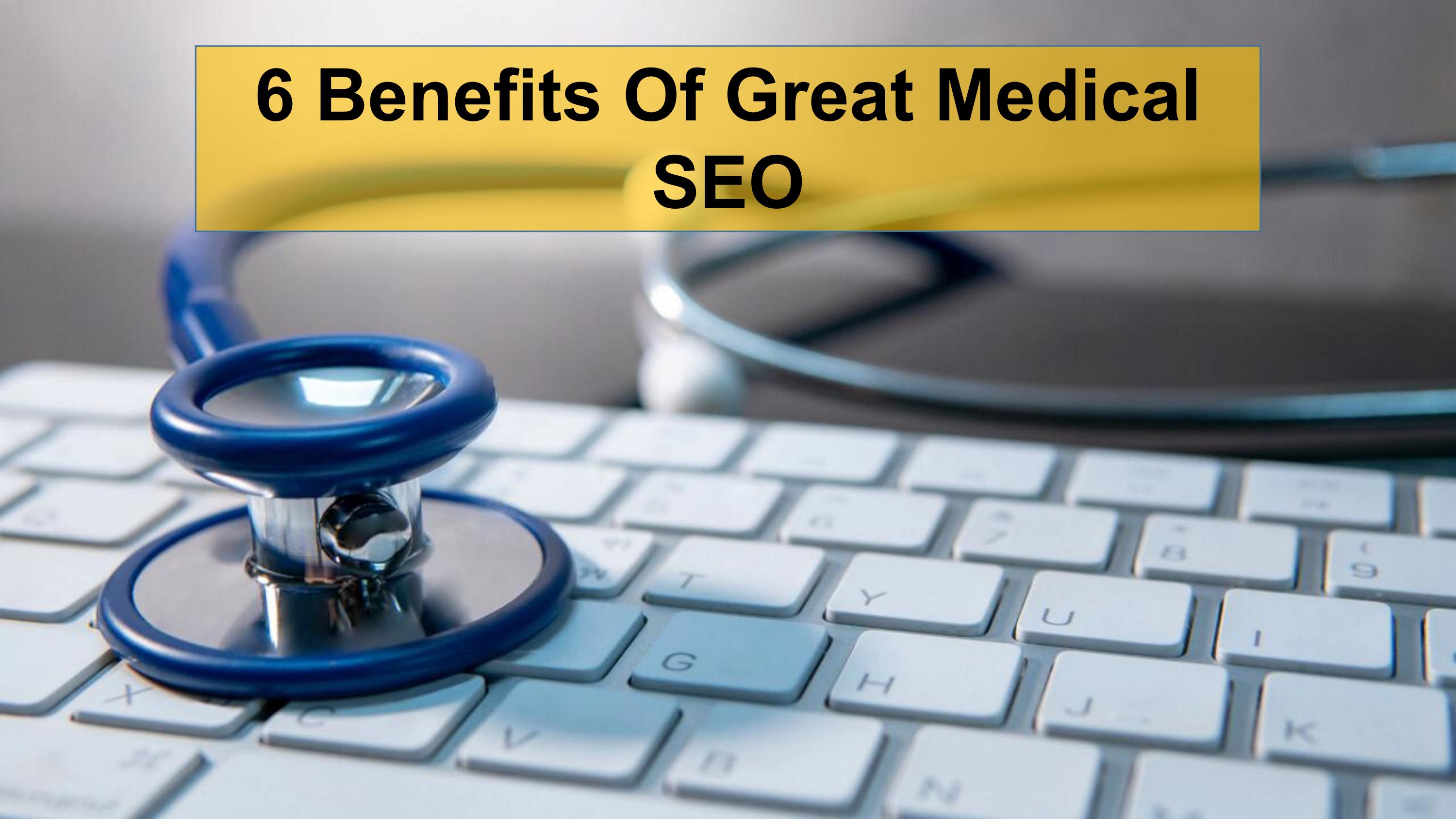 6 Benefits Of Great Medical SEO by ttc digitalmarketing - Issuu