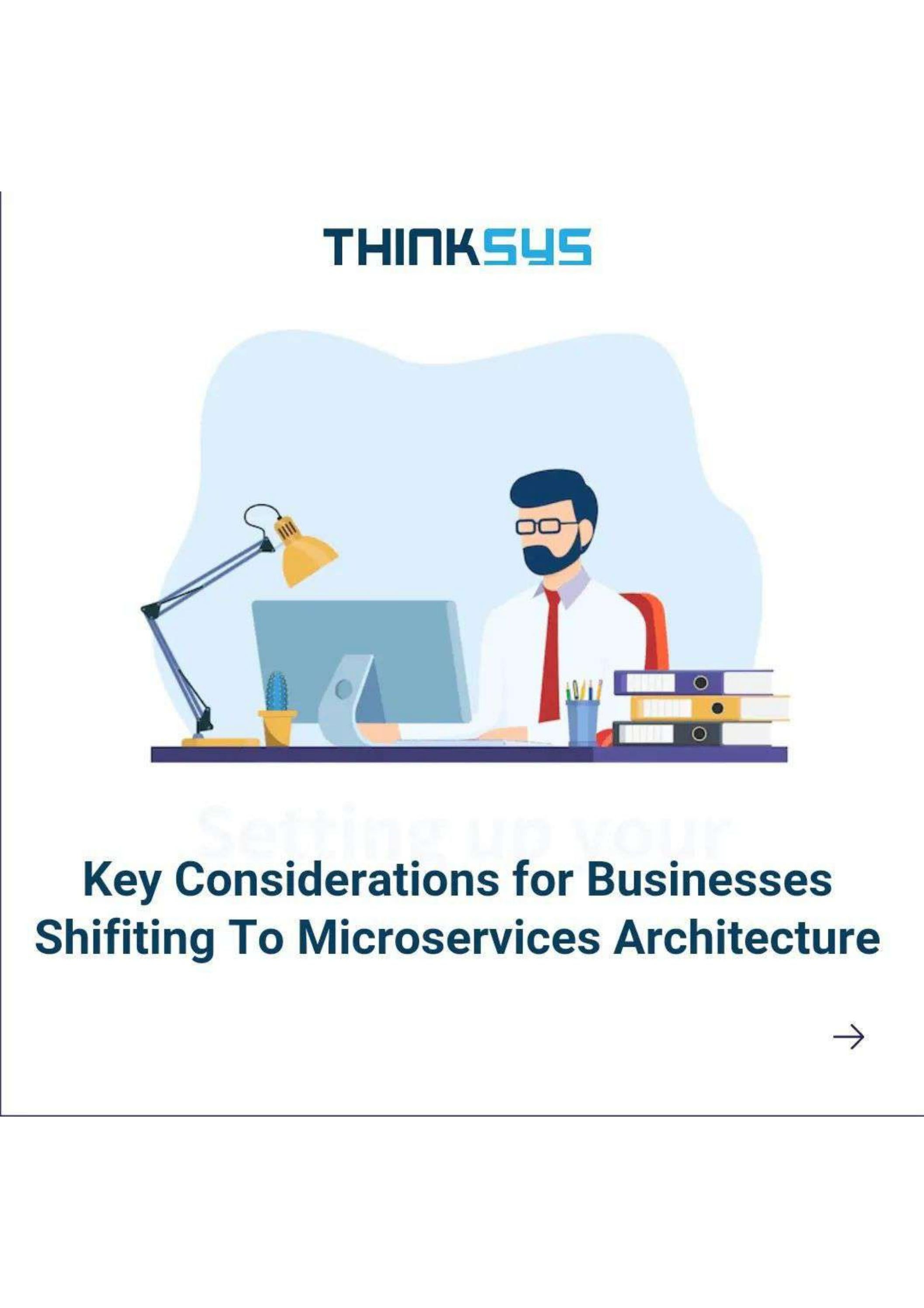 Key Considerations For Business Shifting To A Microservices Architecture By Thinksys Issuu