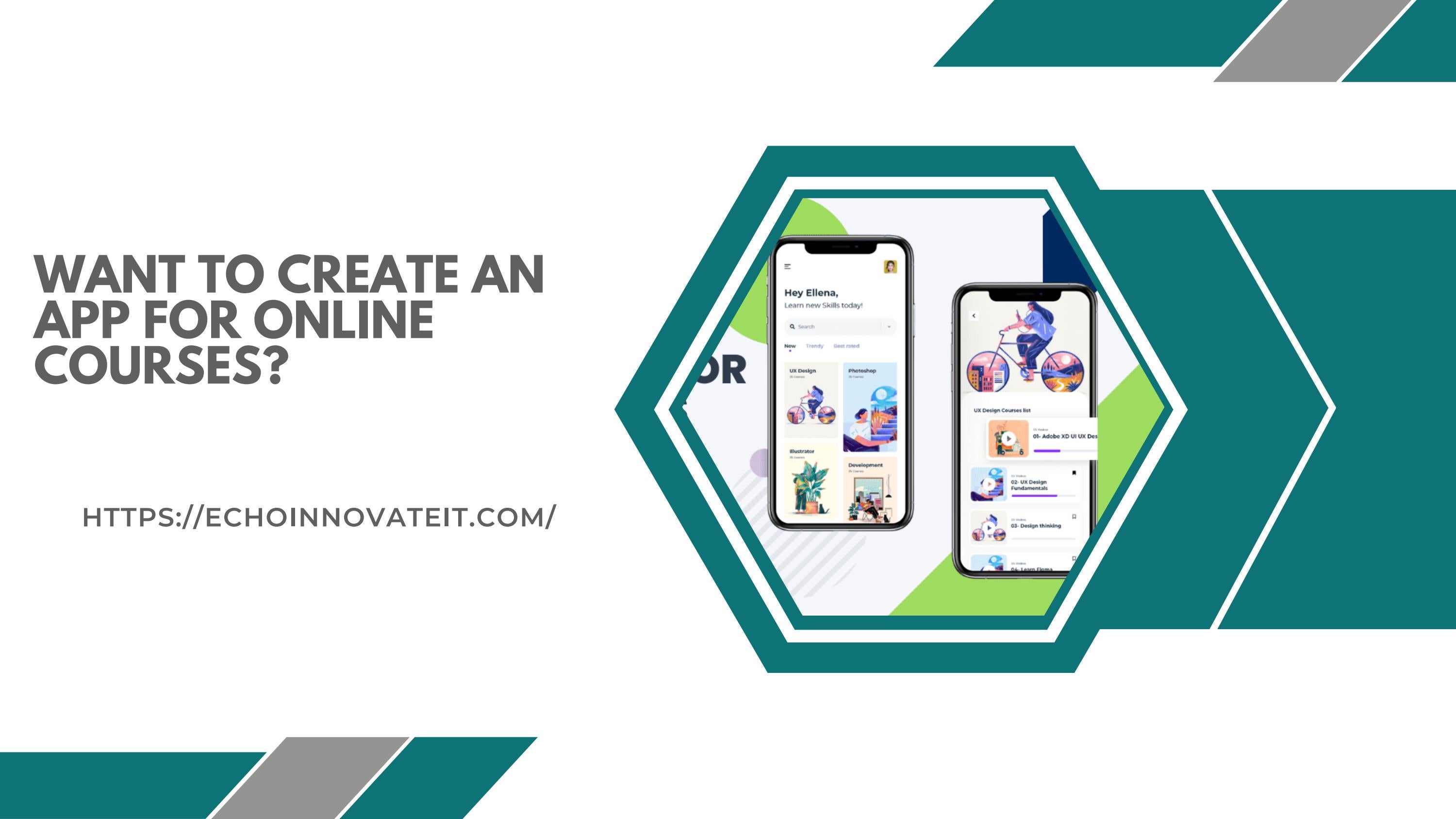 Want To Create An App For Online Courses Read This Detailed Guide By