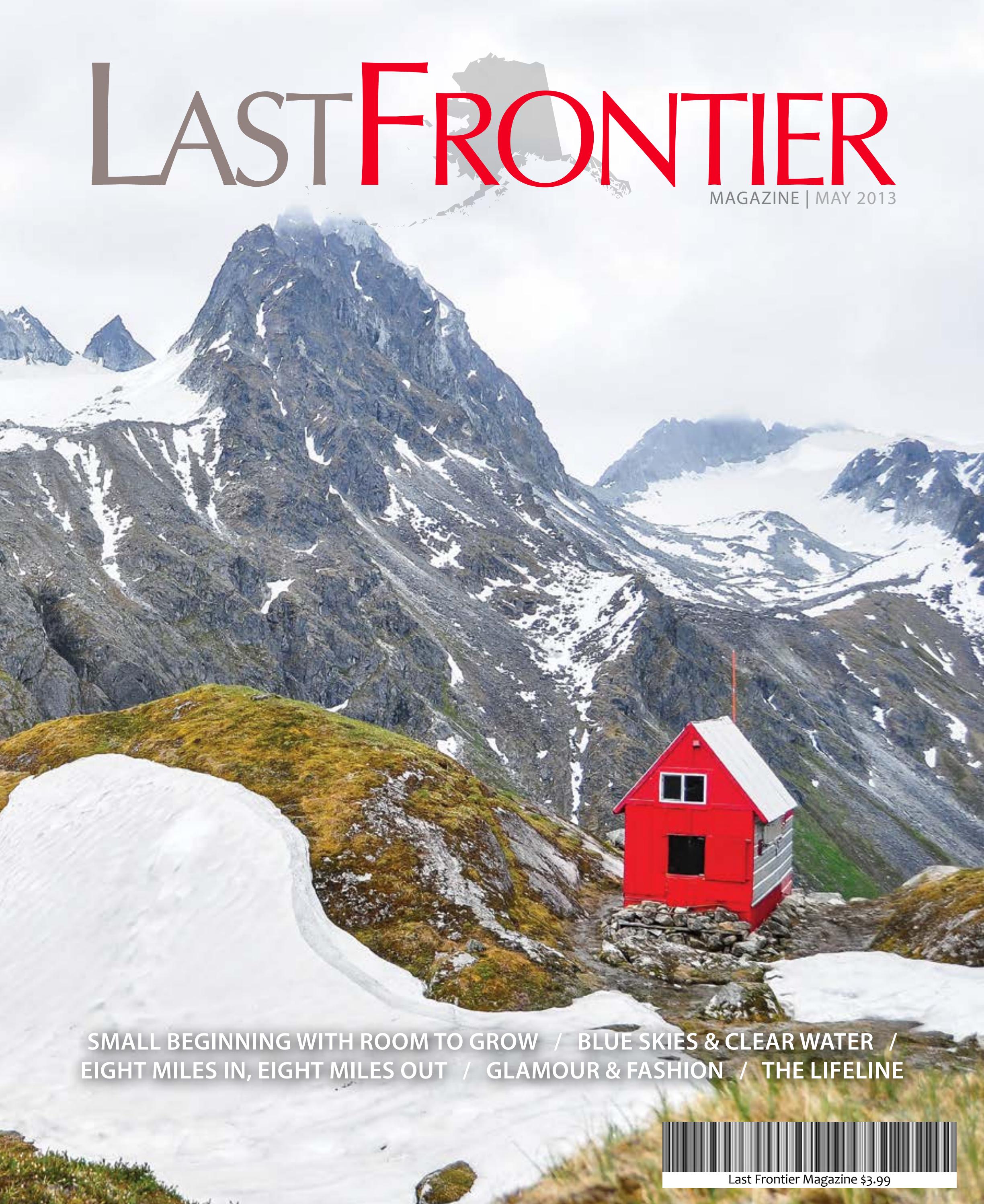 Last Frontier Magazine: May 2013 by Last Frontier Magazine - Issuu