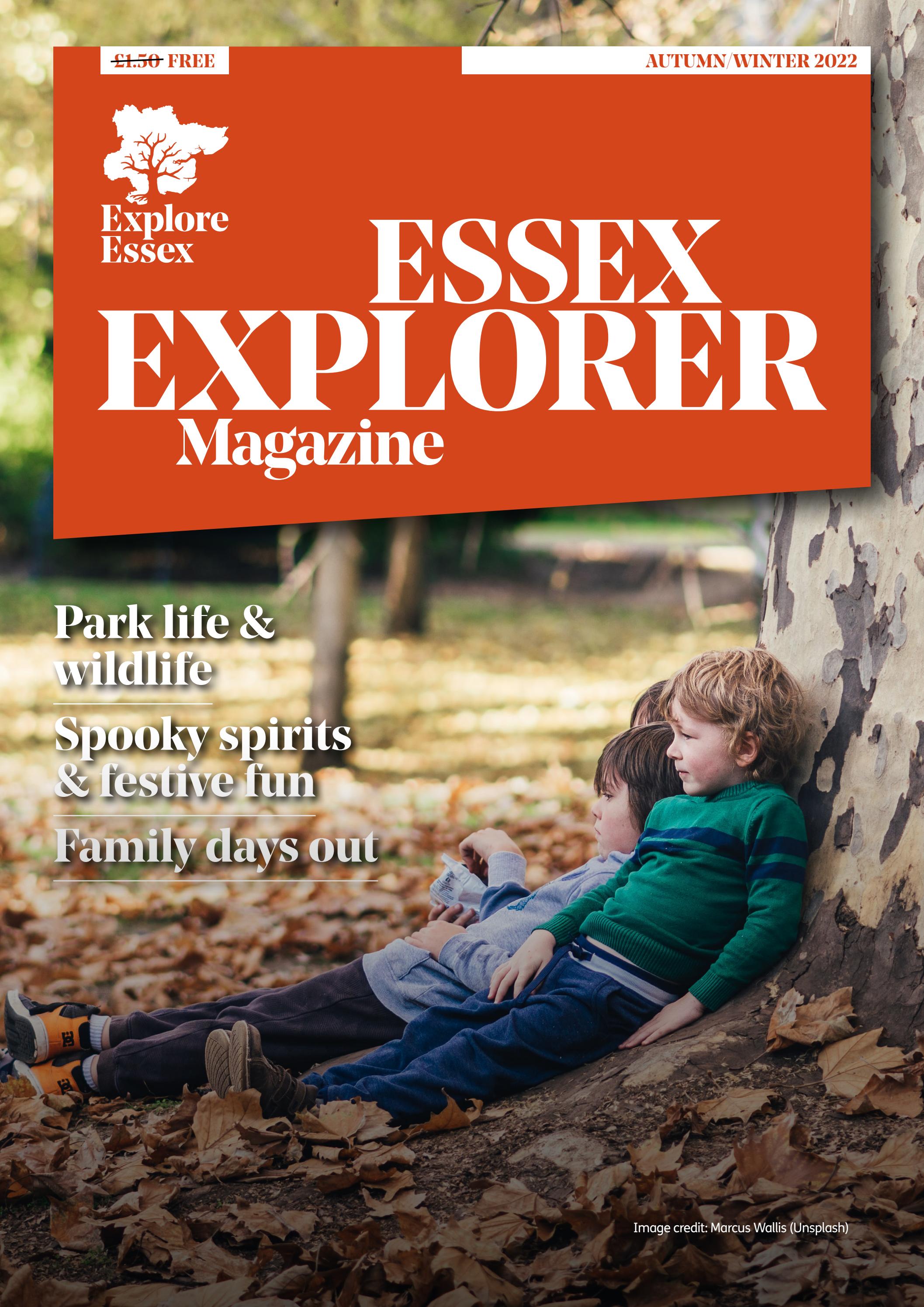 Essex Explorer Magazine Autumn Winter 2022 by ExploreEssex - Issuu