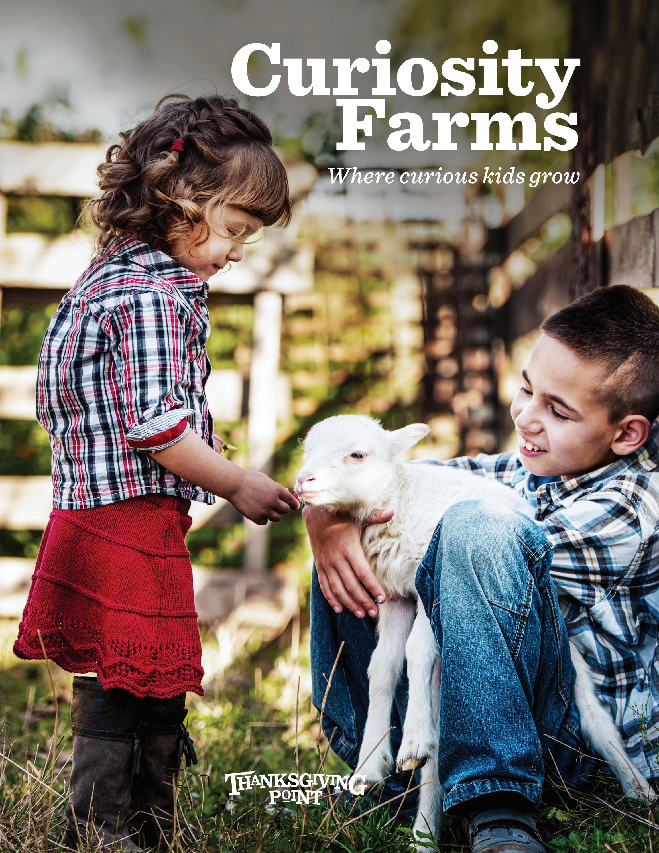 Curiosity Farms - Where curious kids grow by Thanksgiving Point - Issuu