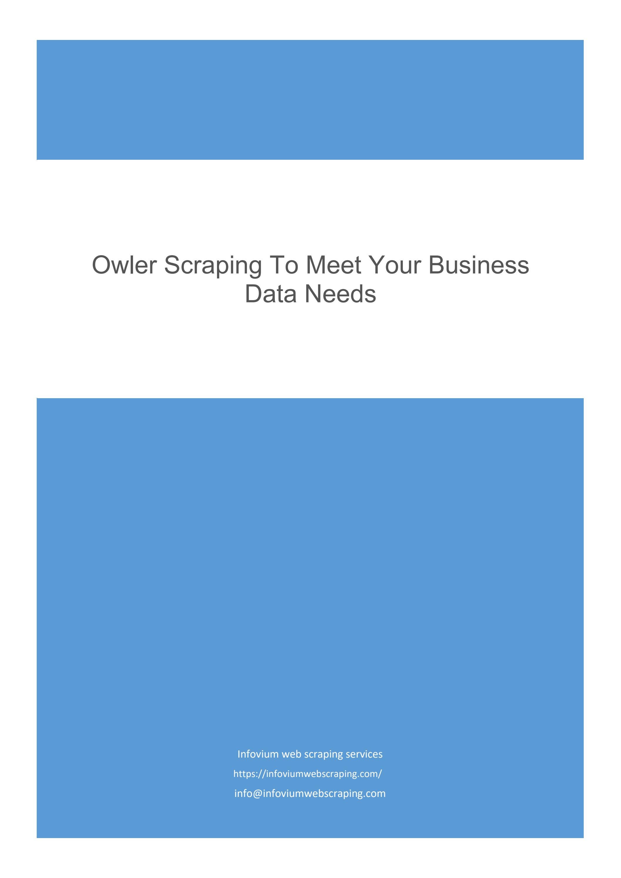 OWLER SCRAPING TO MEET YOUR BUSINESS DATA NEEDS by infovium - Issuu OWLER SCRAPING TO MEET YOUR BUSINESS DATA NEEDS by infovium - Issuu