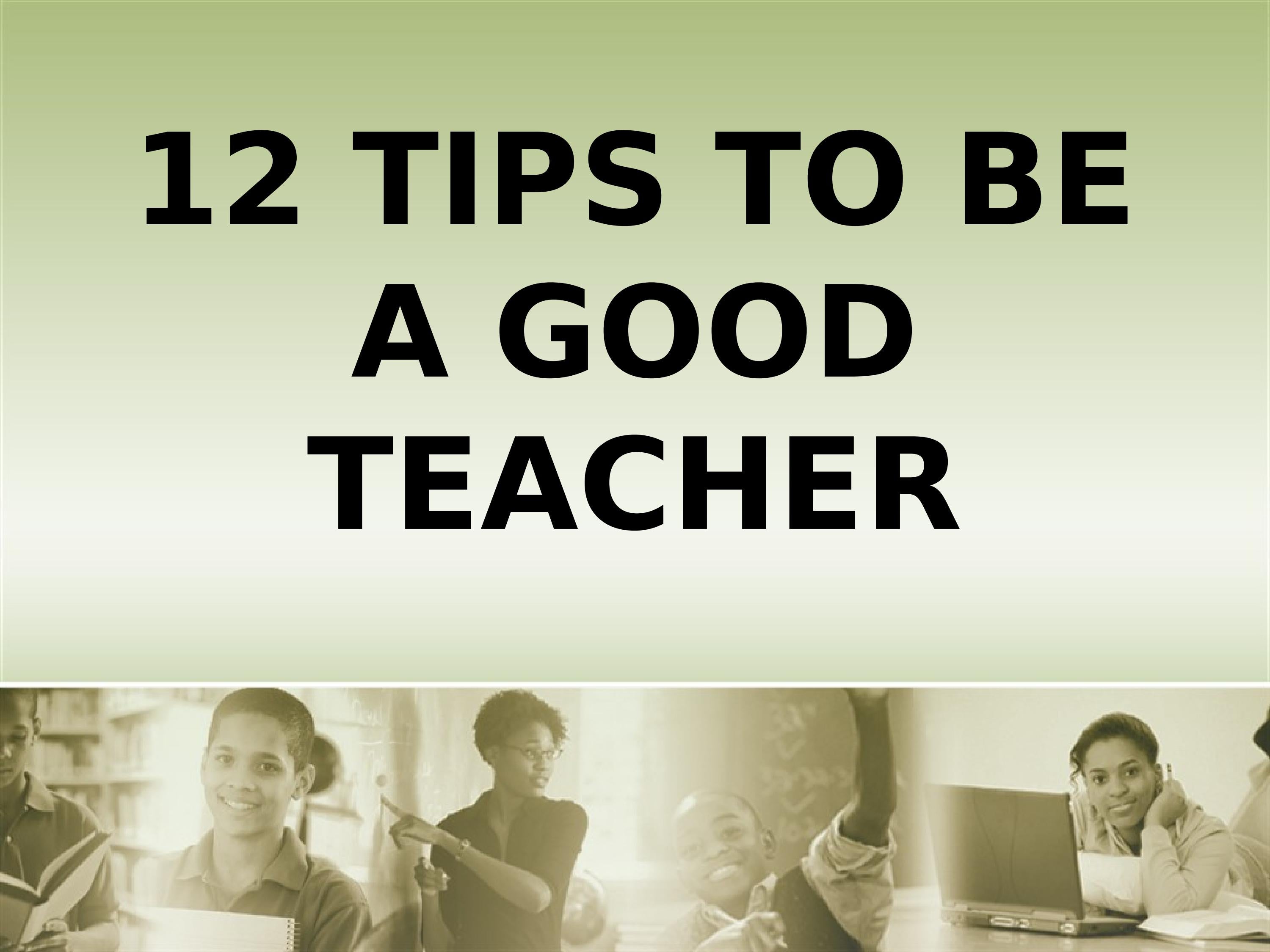 12 TIPS TO BE A GOOD TEACHER - NATIONAL SCHOOL by navabharathschool99 ...