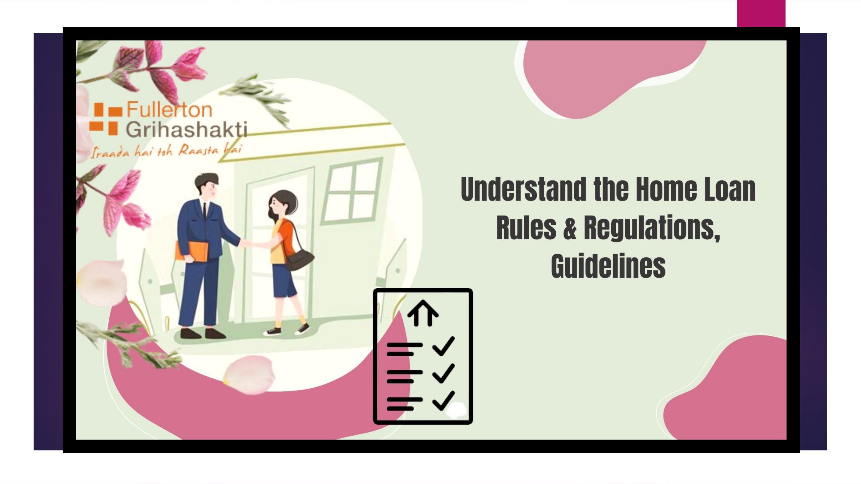 Understand The Home Loan Rules Regulations Guidelines By