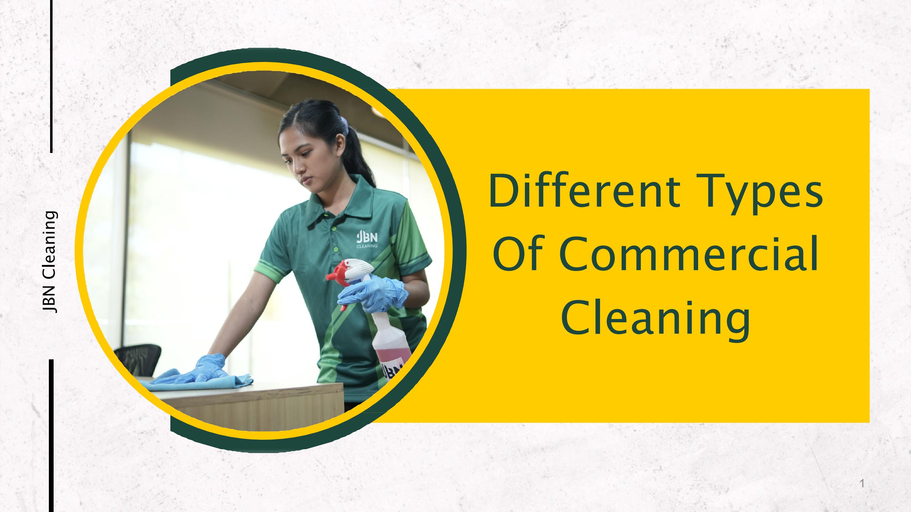 Different Types Of Commercial Cleaning JBN Cleaning By JBN Cleaning Different Types Of Commercial Cleaning JBN Cleaning By JBN Cleaning