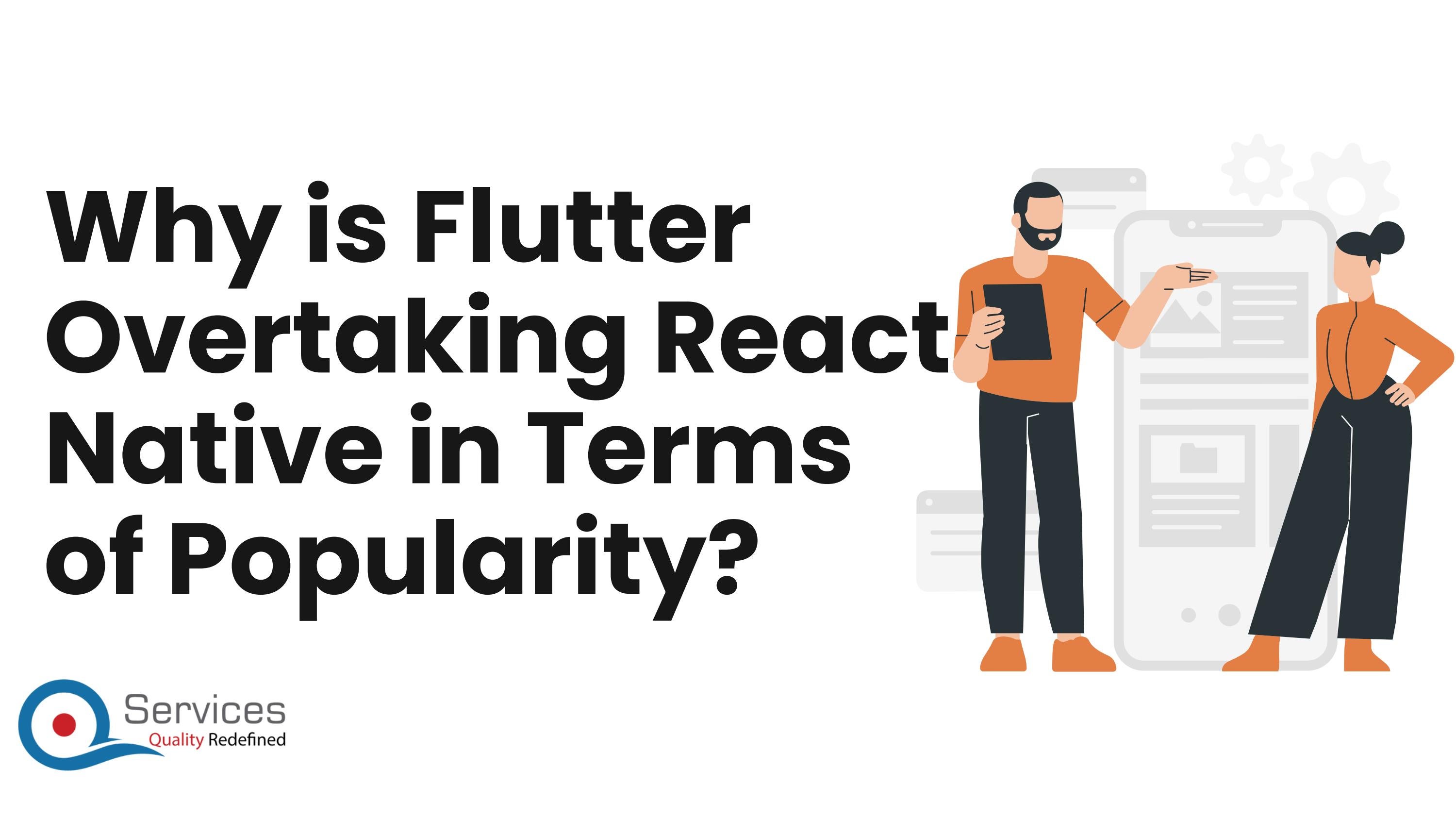 Why is Flutter Overtaking React Native in Terms of Popularity? by QServices Inc - Issuu