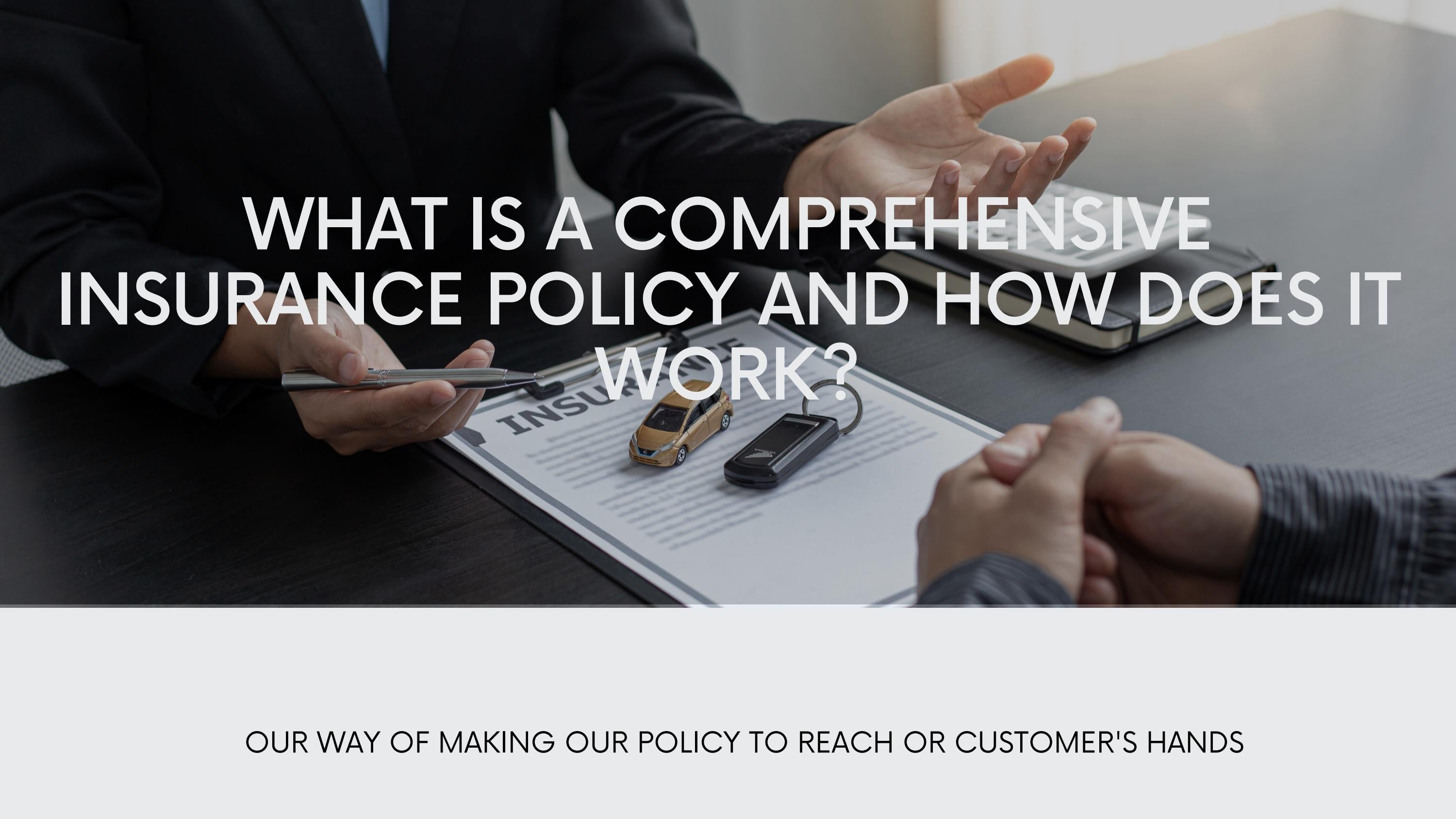 What is a comprehensive insurance policy and how does it work? by ...