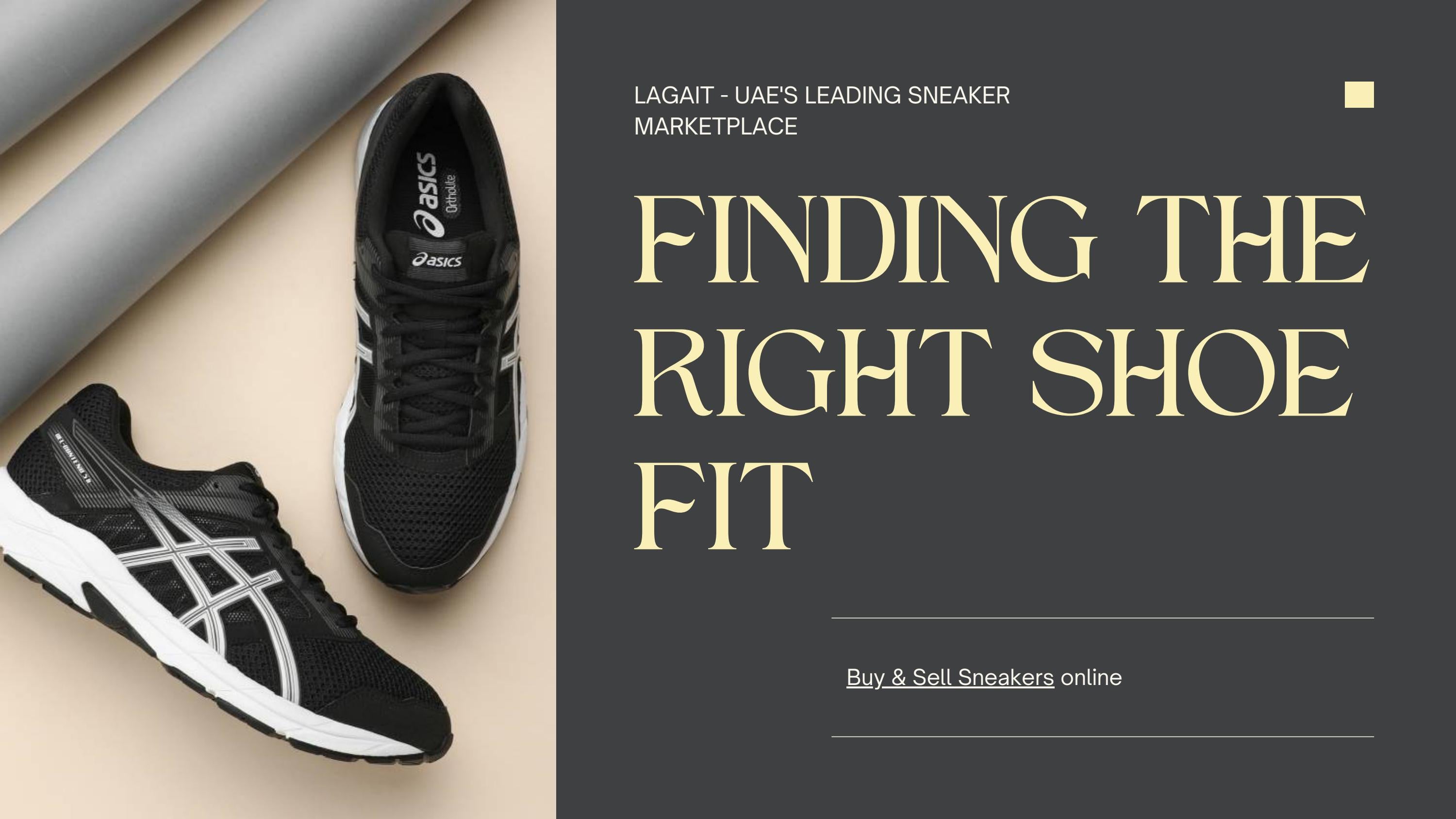 Finding the Right Shoe Fit - Lagait by snkrs-uae - Issuu