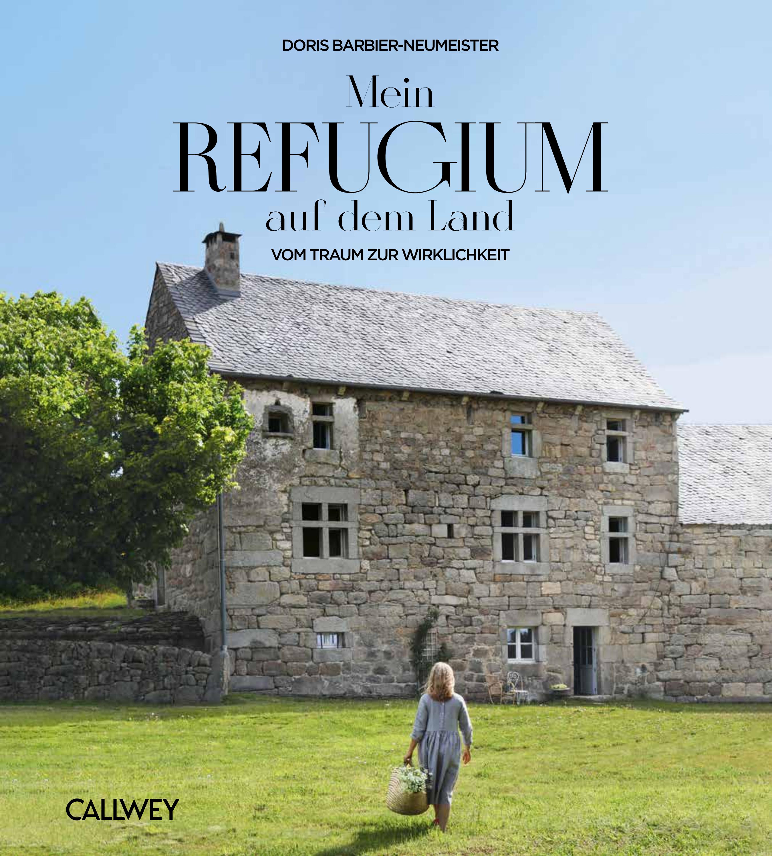 Mein Refugium auf dem Land by Callwey GmbH - Issuu