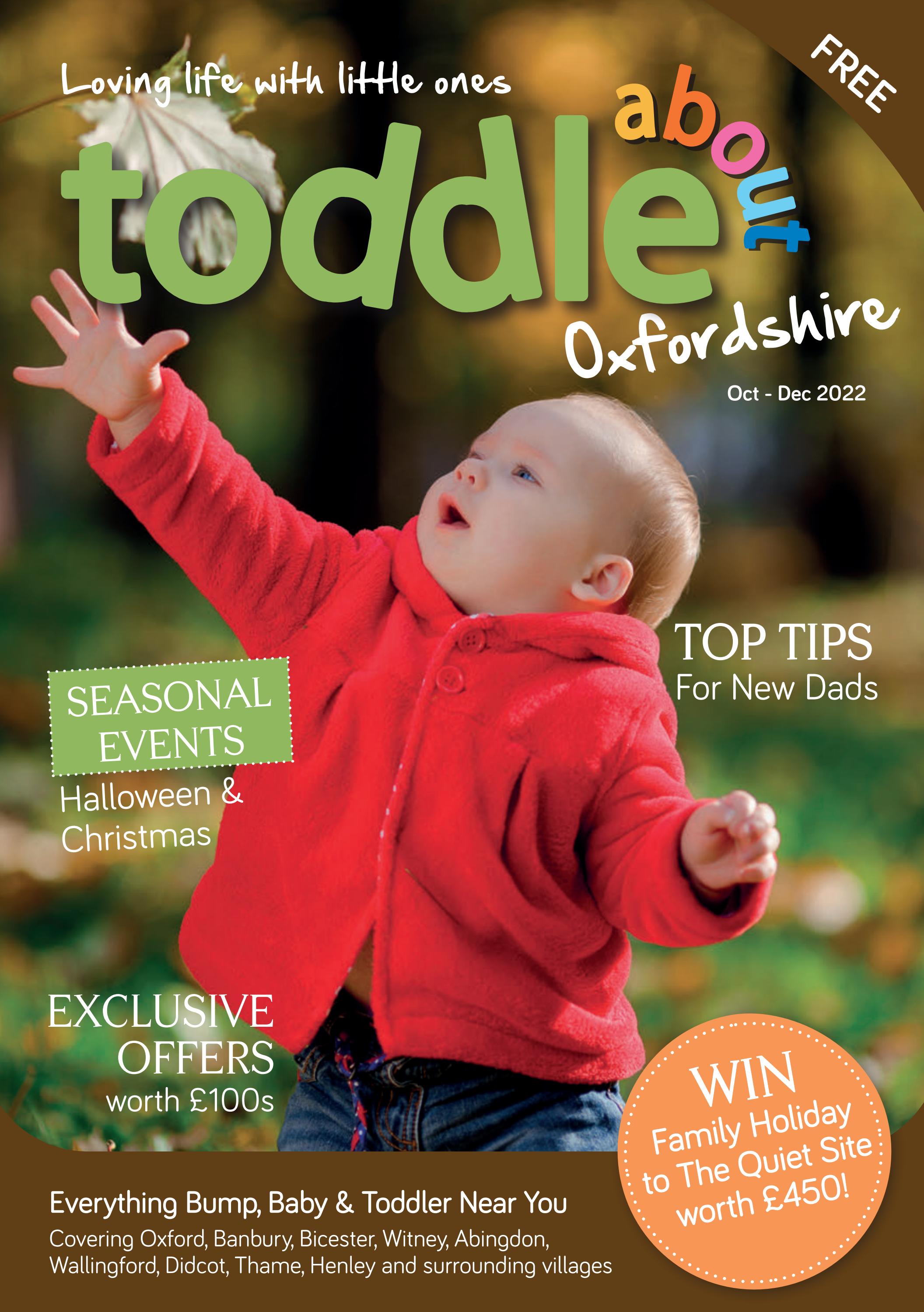 Toddle About Oxfordshire, Oct-Dec 2022 by Toddle About Magazine - Issuu