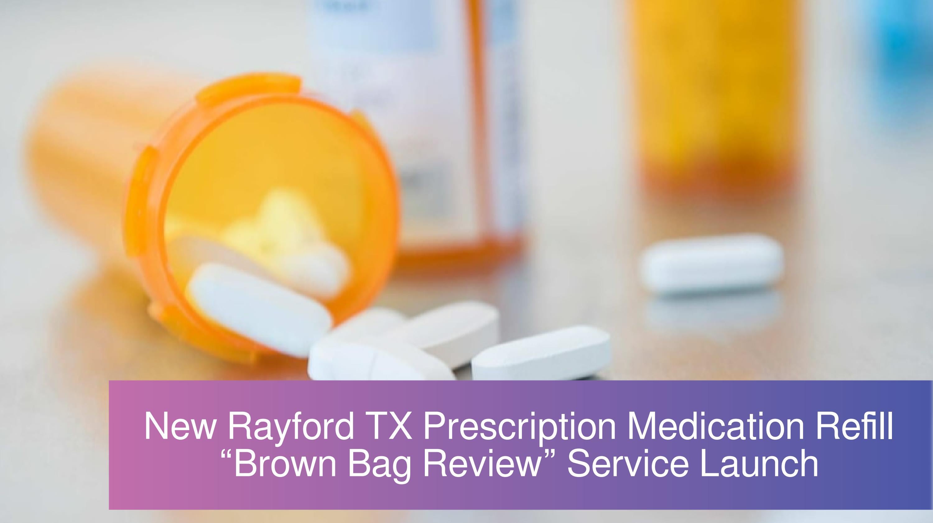 New Rayford TX Prescription Medication Refill “Brown Bag Review ...