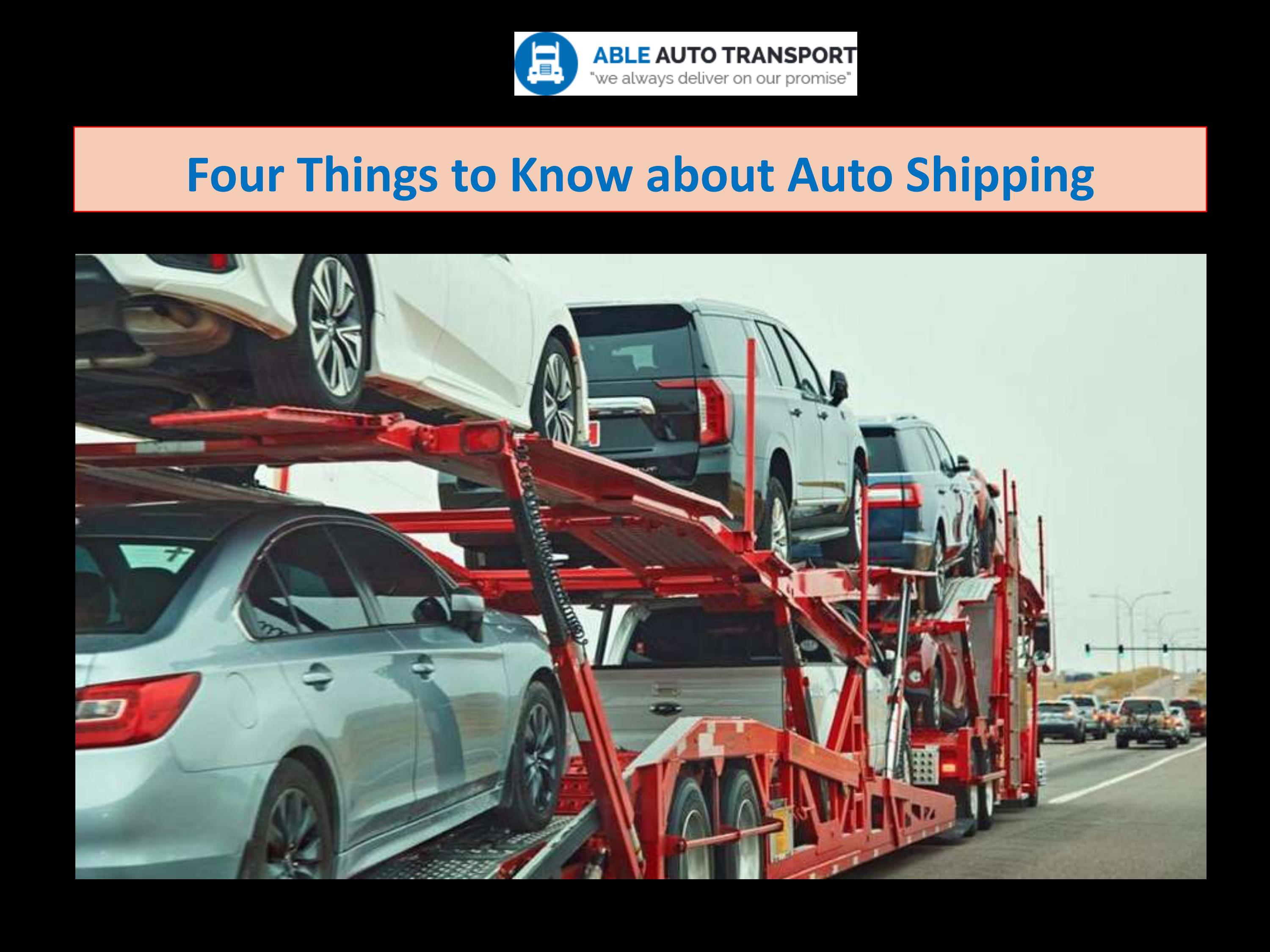 Four Things to Know about Auto Shipping by Able Auto - Issuu