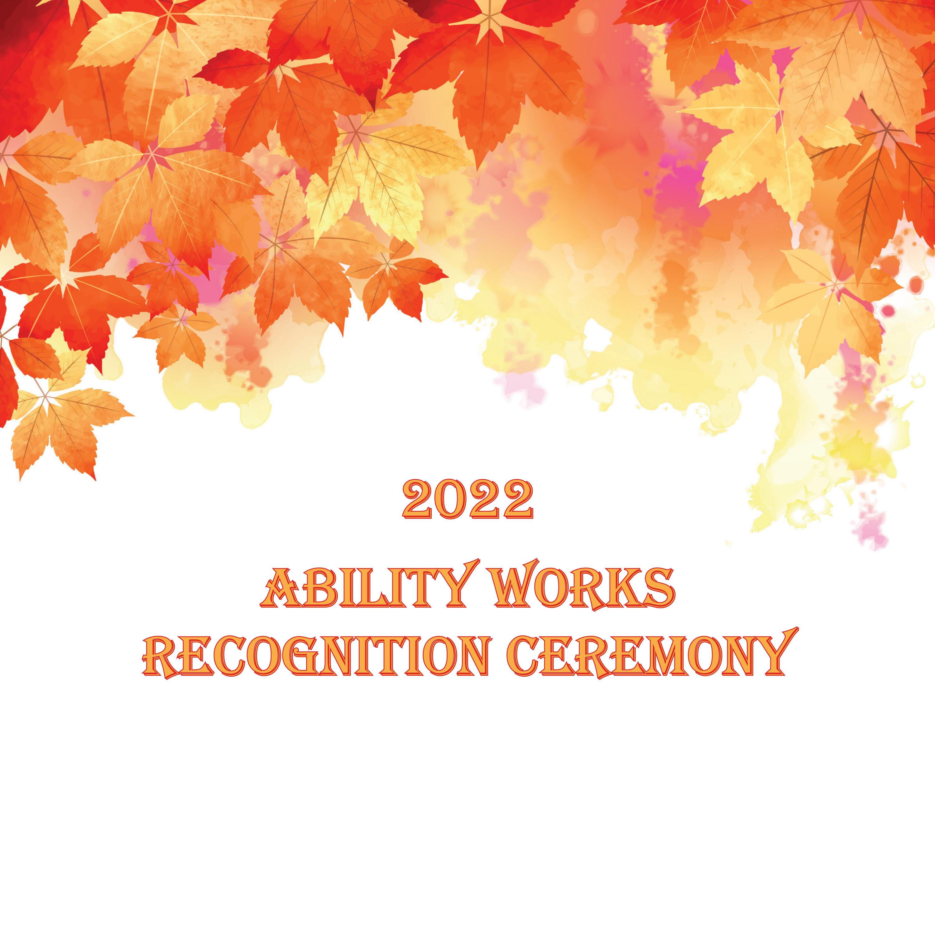Ability Works Recognition Ceremony Program by terzettocreative - Issuu