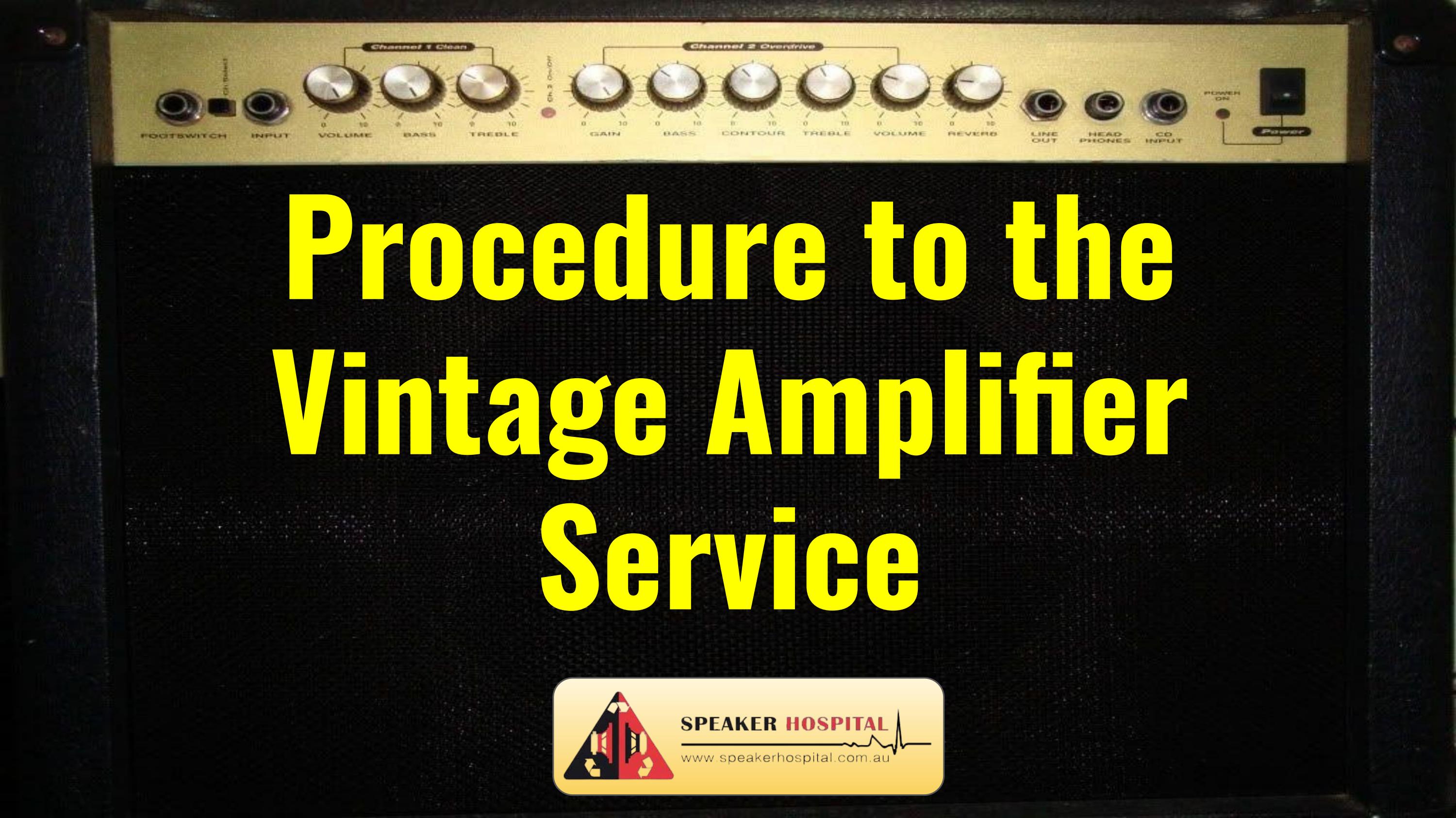 Procedure to the Vintage Amplifier Service by Speaker Hospital - Issuu
