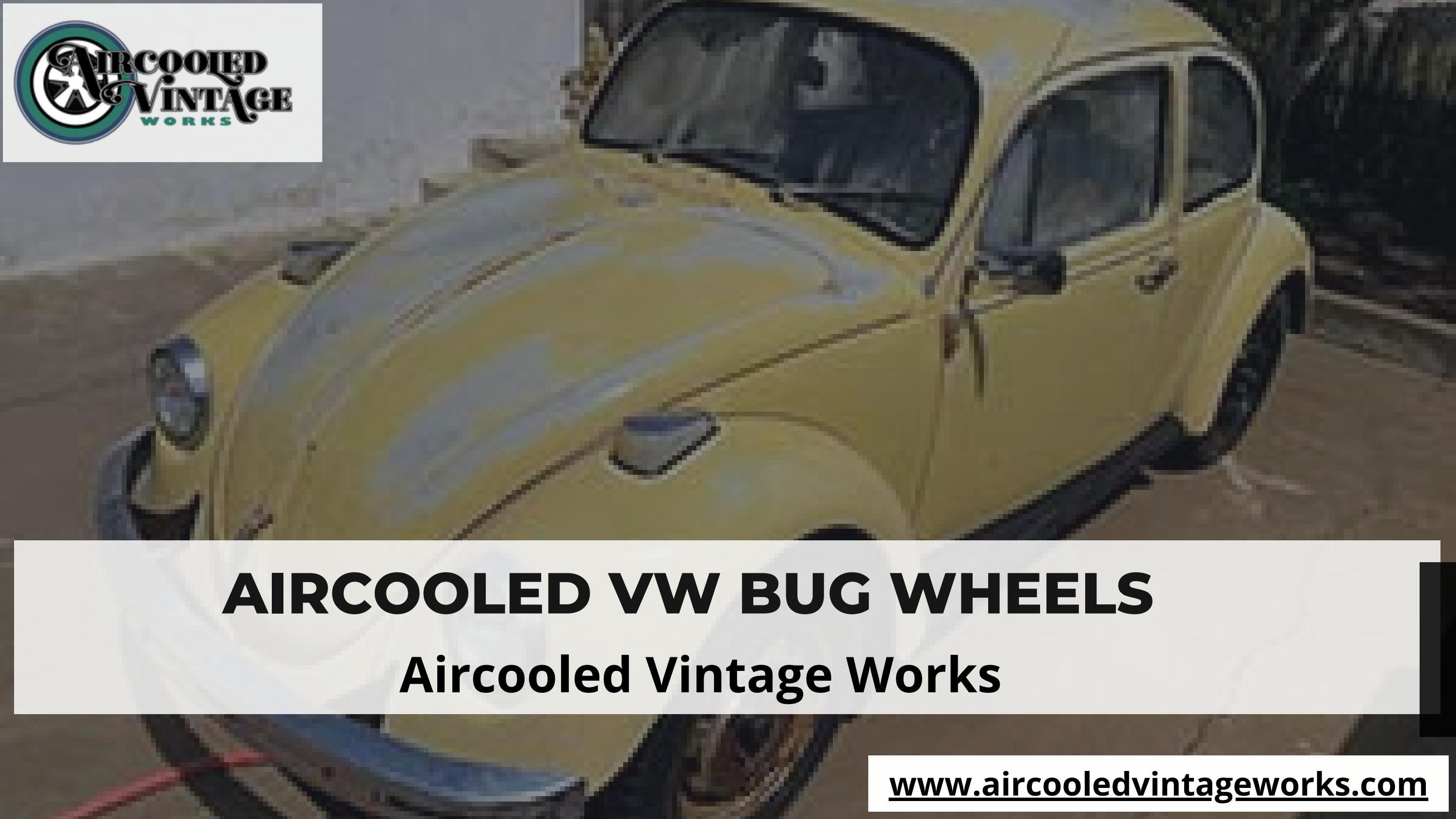 VW Bug Wheels By Aircooled Vintage Works by aircooledvintageworksca - Issuu