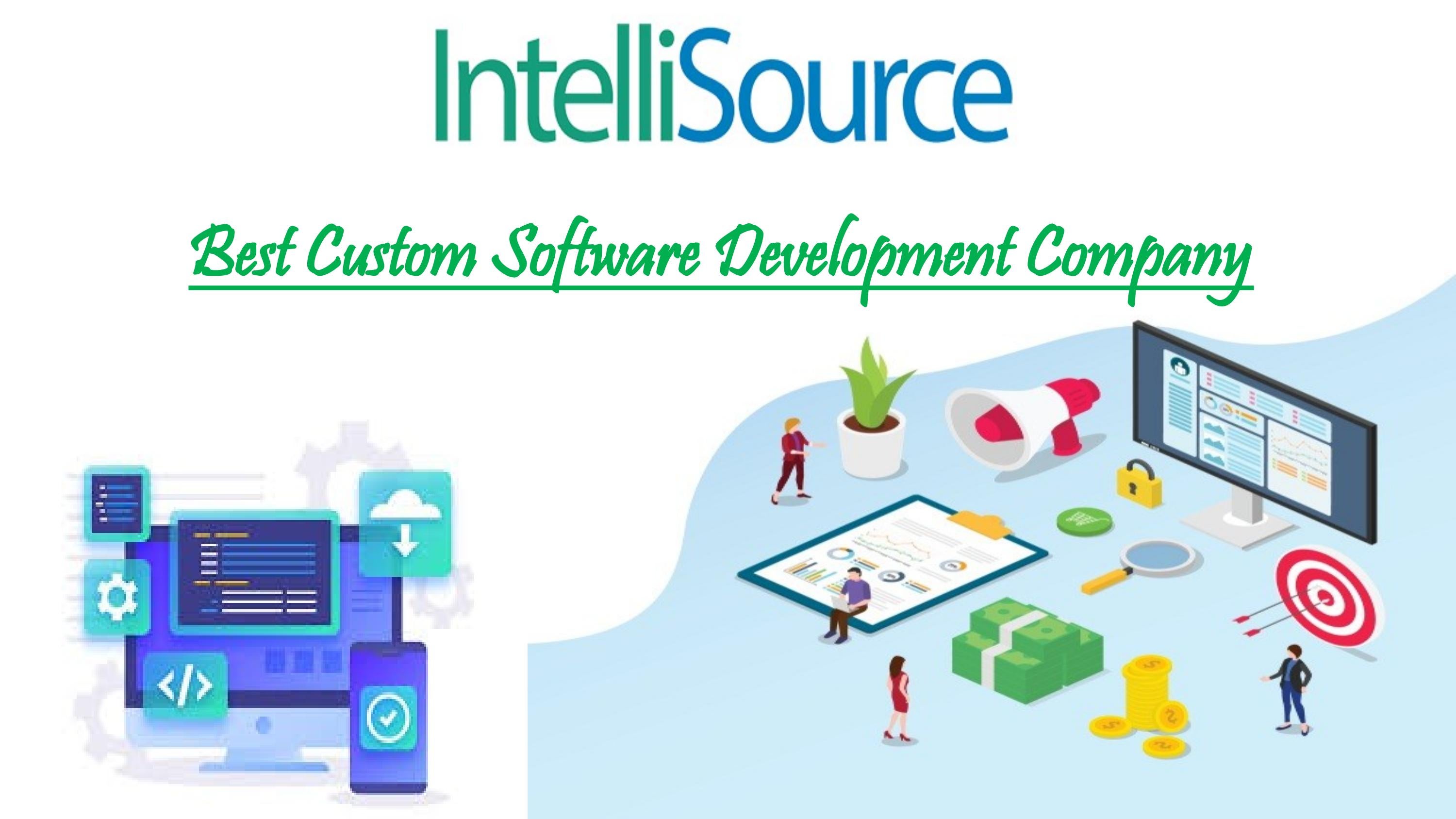 Why Choose IntelliSource’s Custom Software Development Services? by Intellisourcetech - Issuu