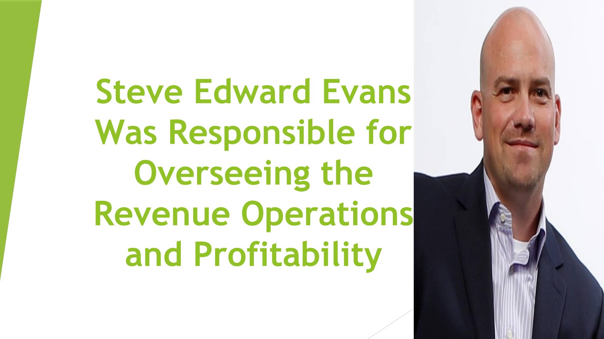 Steve Edward Evans Was Responsible for Overseeing the Revenue ...