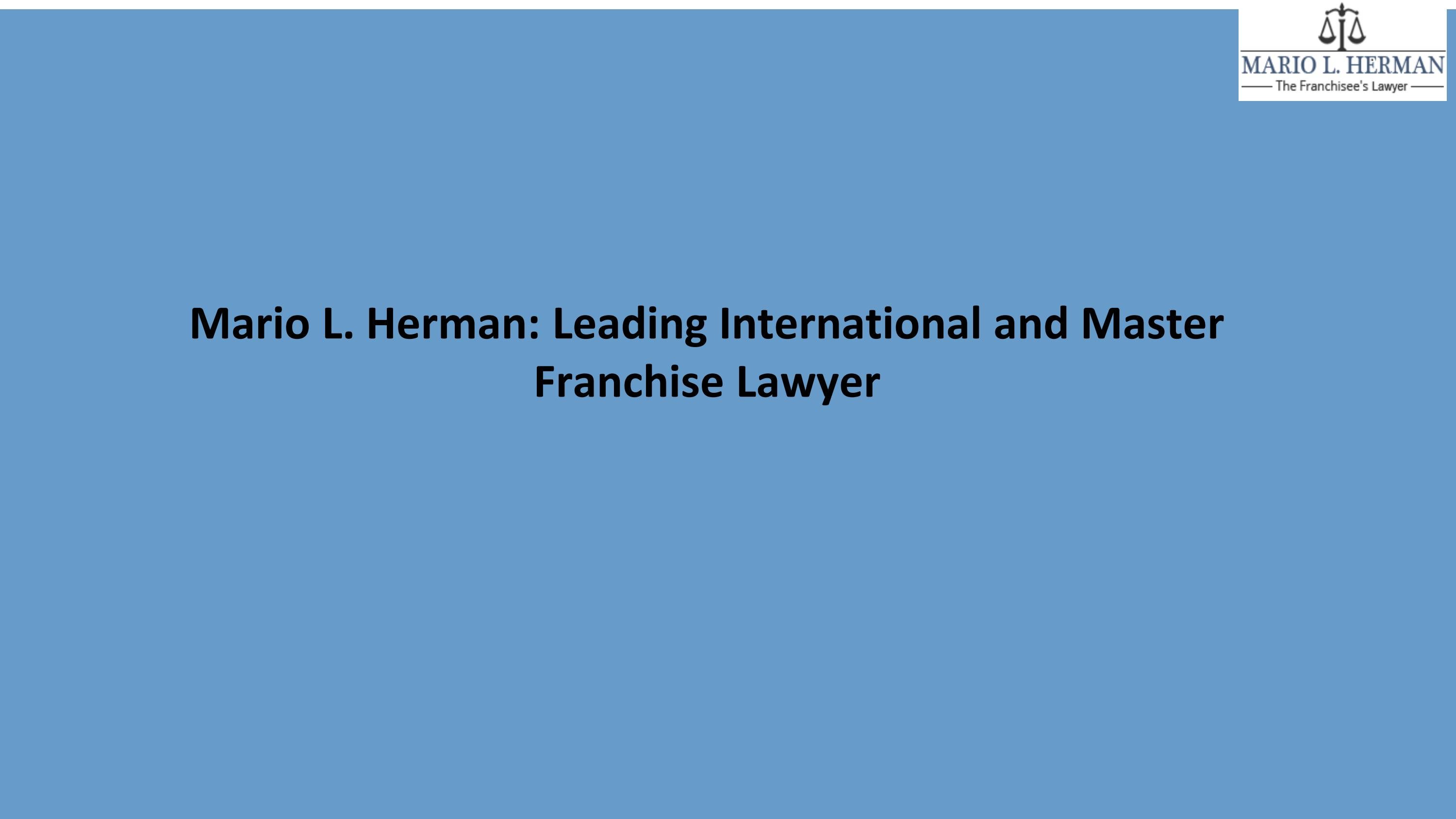 Mario L. Herman: Leading International and Master Franchise Lawyer by ...