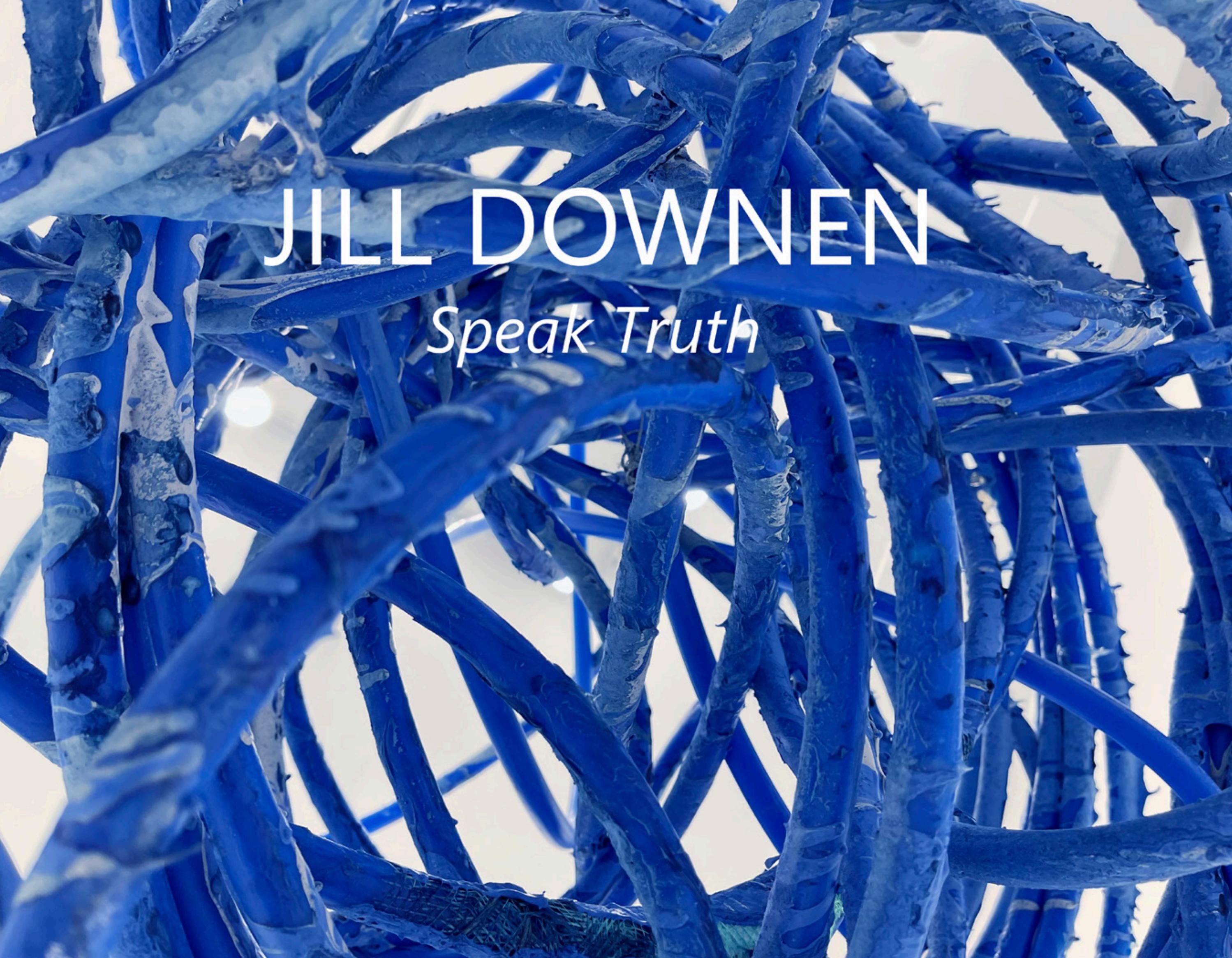 Jill Downen: Speak Truth by Bruno David Gallery - Issuu