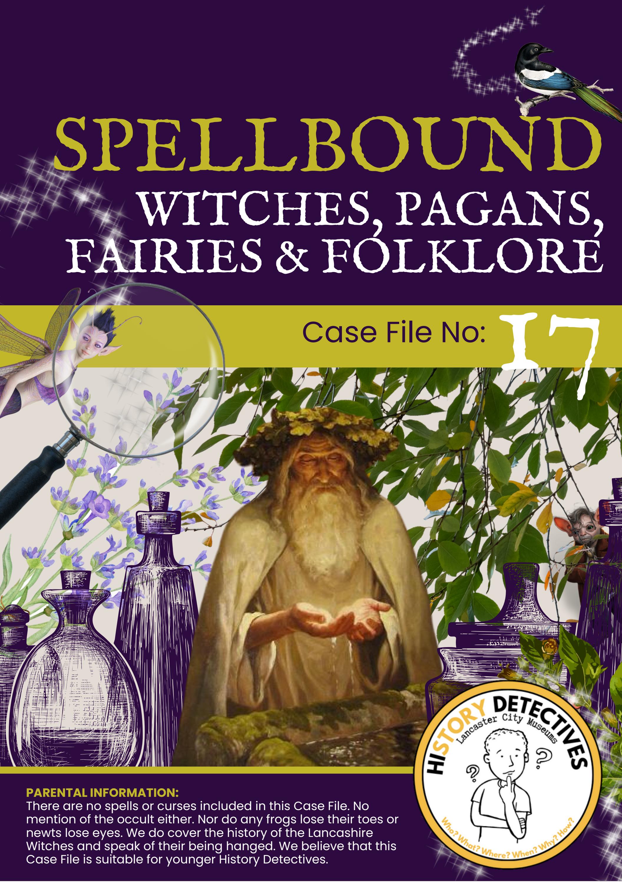 History Detective Case File no.17: Spellbound - Witches, Pagans, Fairies and Folklore by ...