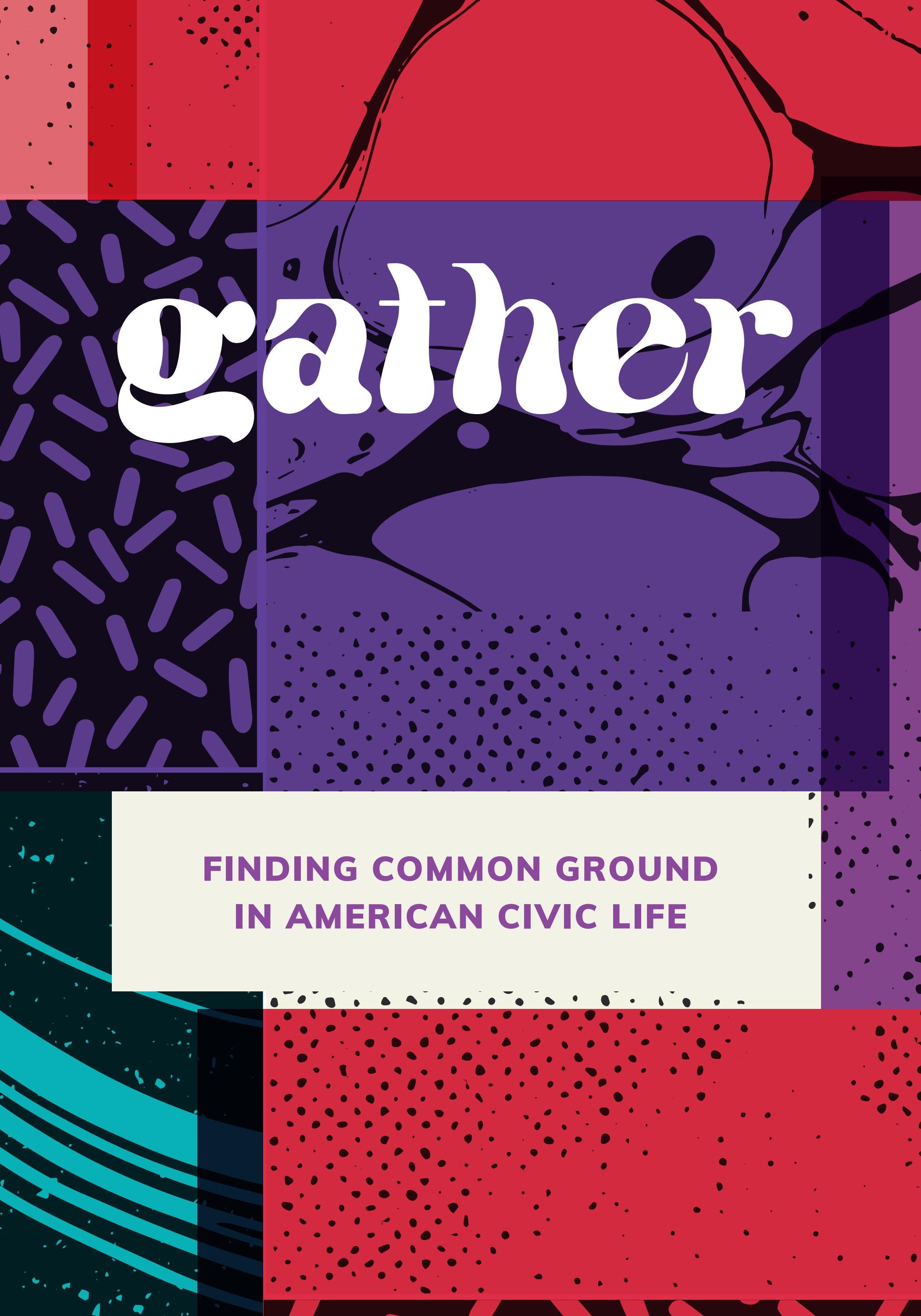 Gather Finding Common Ground In American Civil Life By Rory gather-finding-common-ground-in-american-civil-life-by-rory