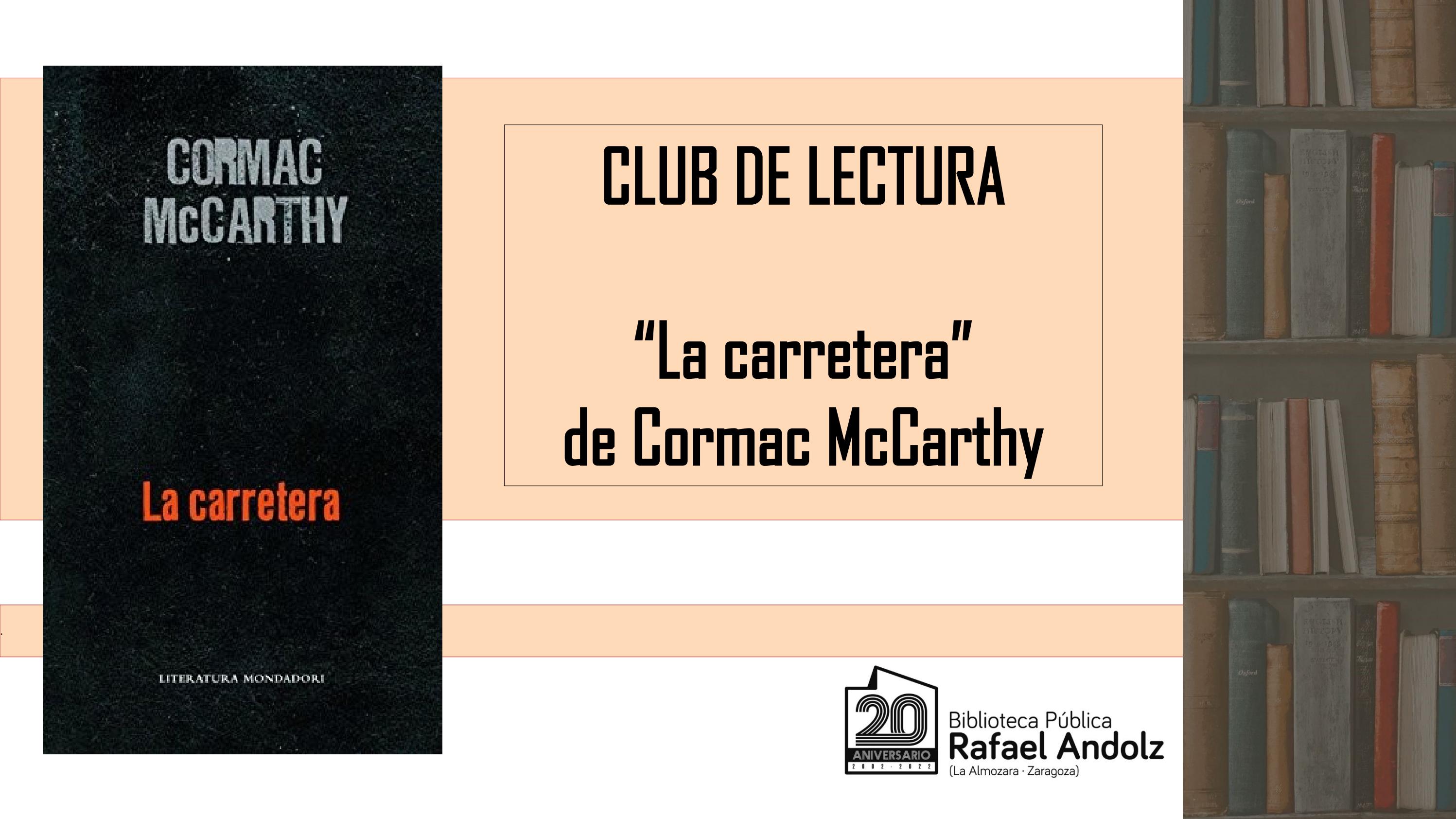 Club de Lectura_"La carretera" de Cormac McCarthy by BibliotecaAlmozara - Issuu