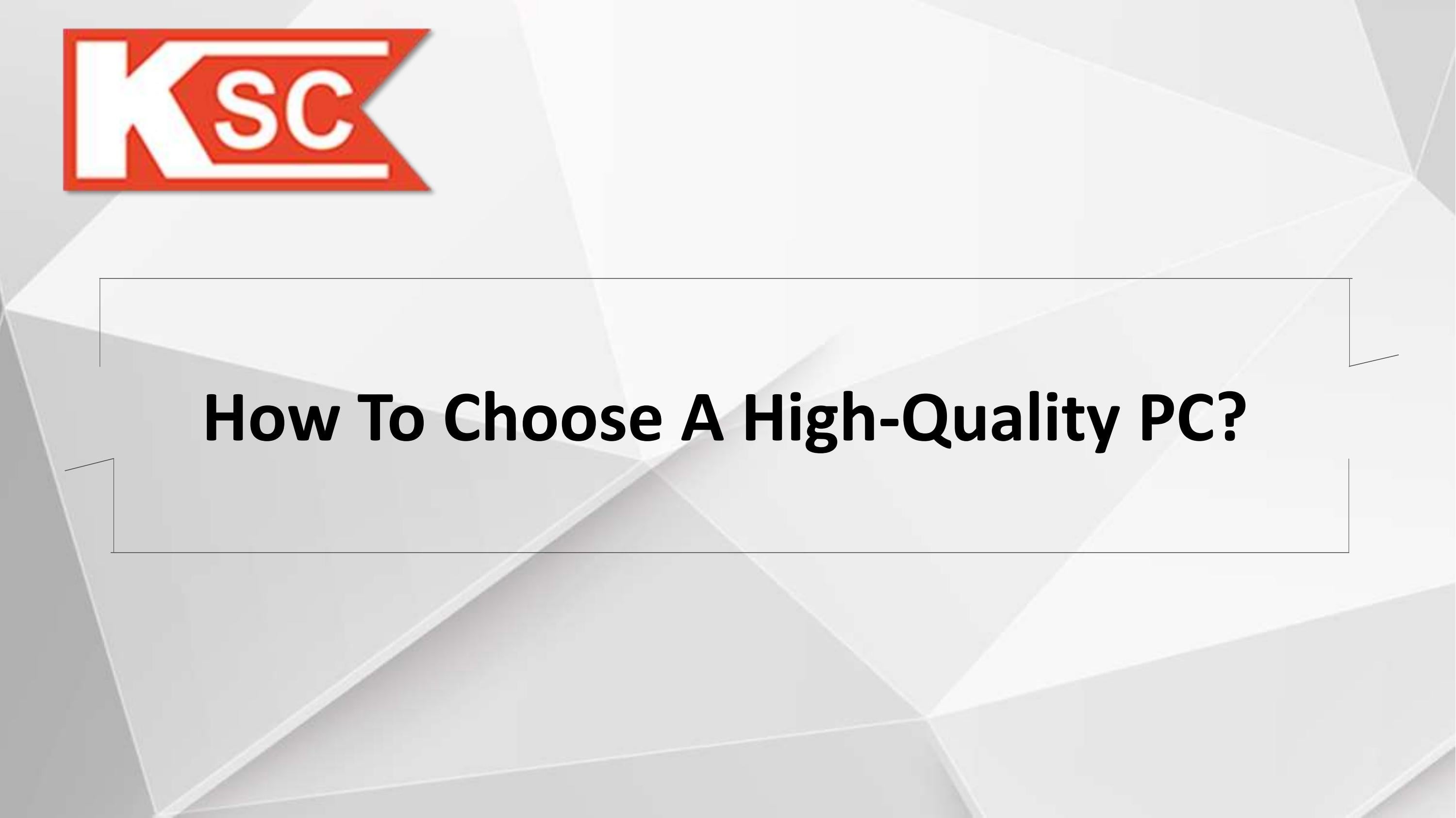 How To Choose A High-Quality PC? by kapoorsalesindia - Issuu