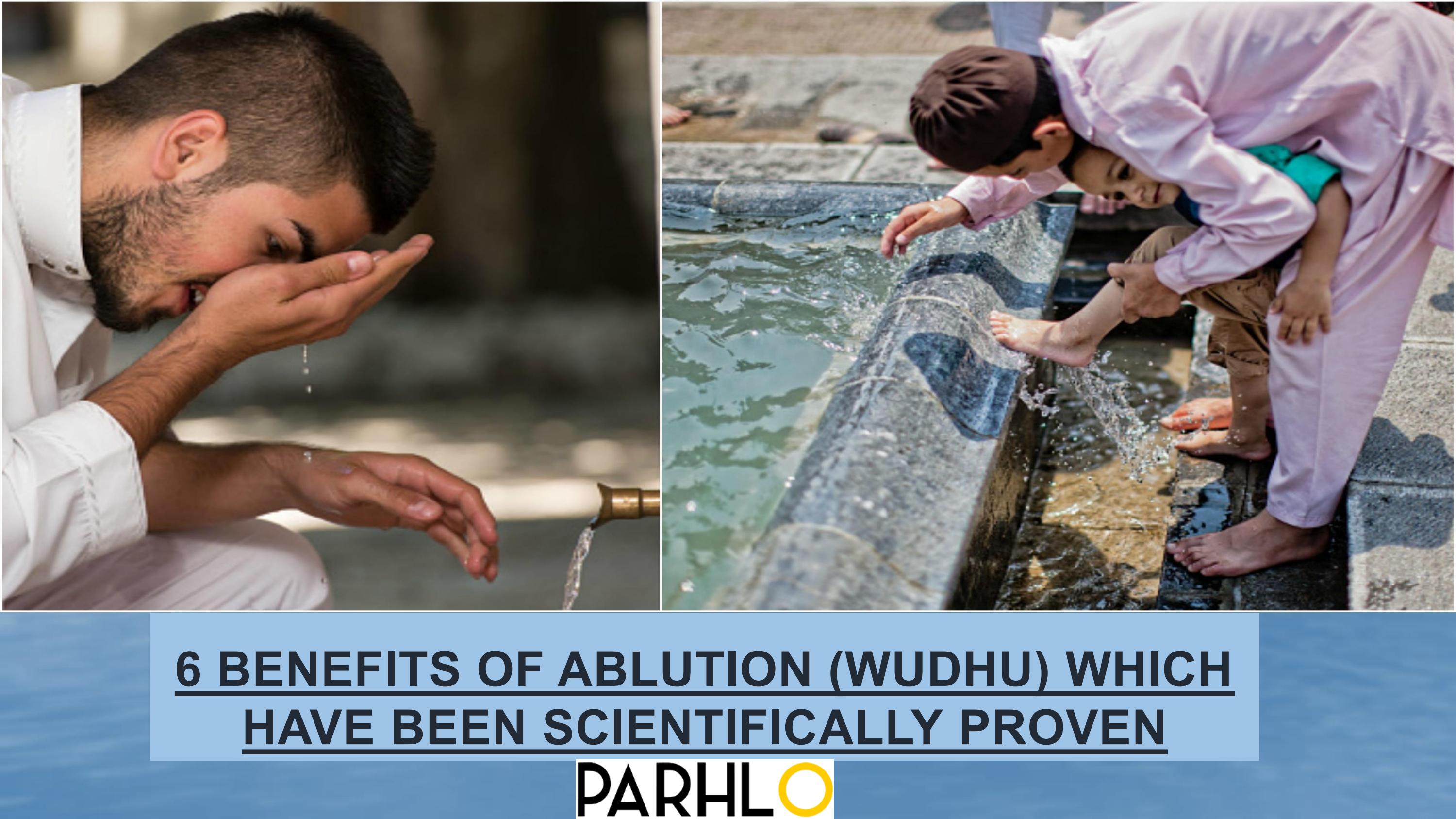 6 Benefits Of Ablution (Wudhu) Which Have Been Scientifically Proven ...