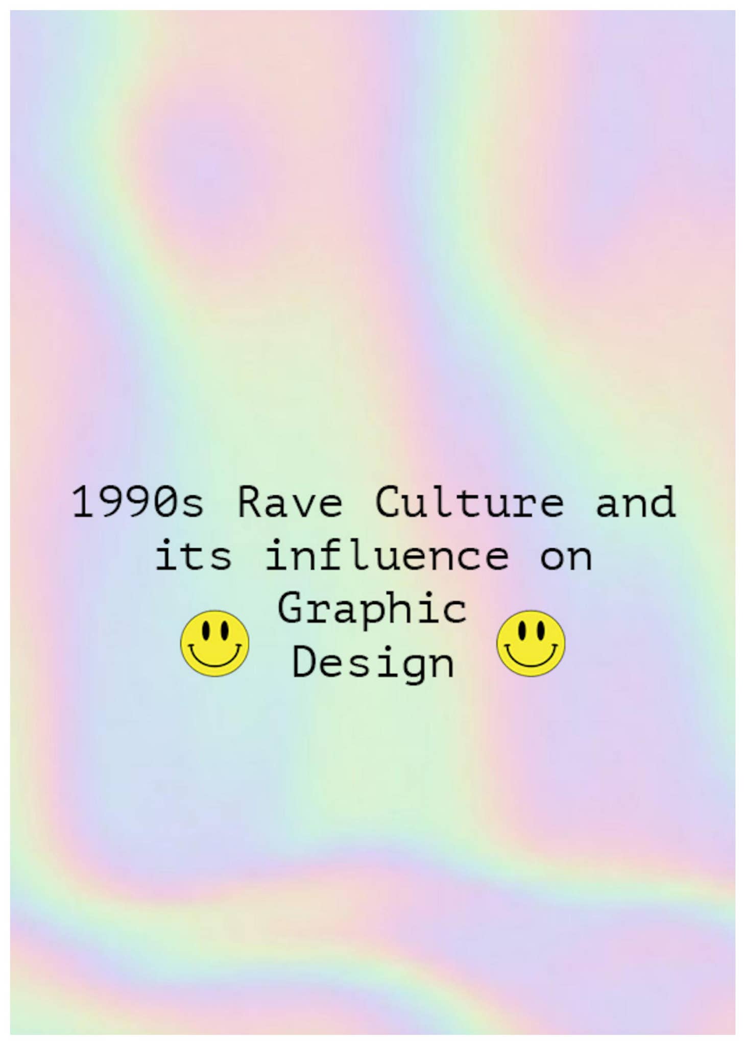 1990s Rave Culture & its influence on Graphic Design by laurenb ...
