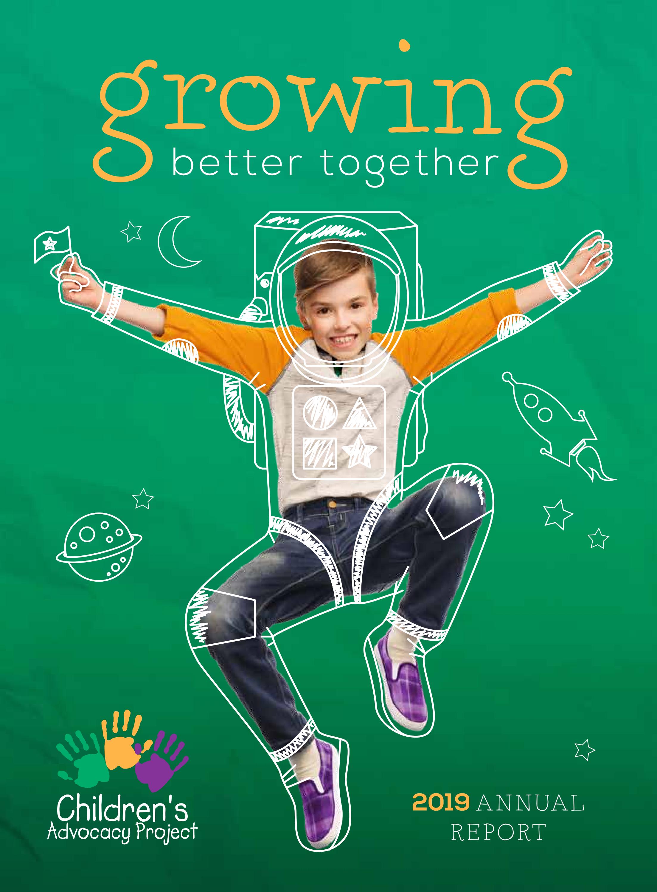 2019 Growing Better Together Annual Report by Children's Advocacy ...