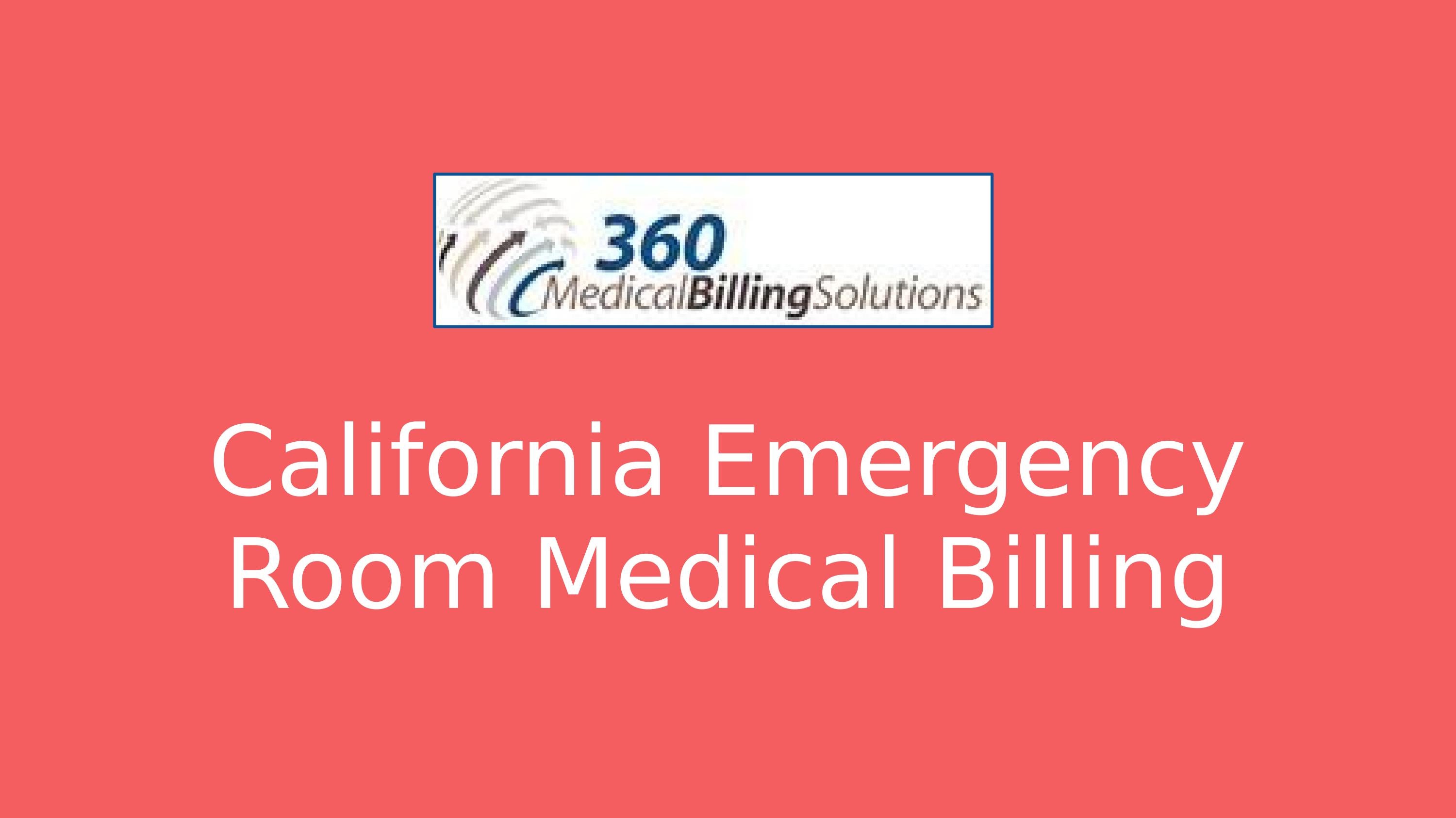 California Emergency Room Medical Billing by 360 Medical Billing ...