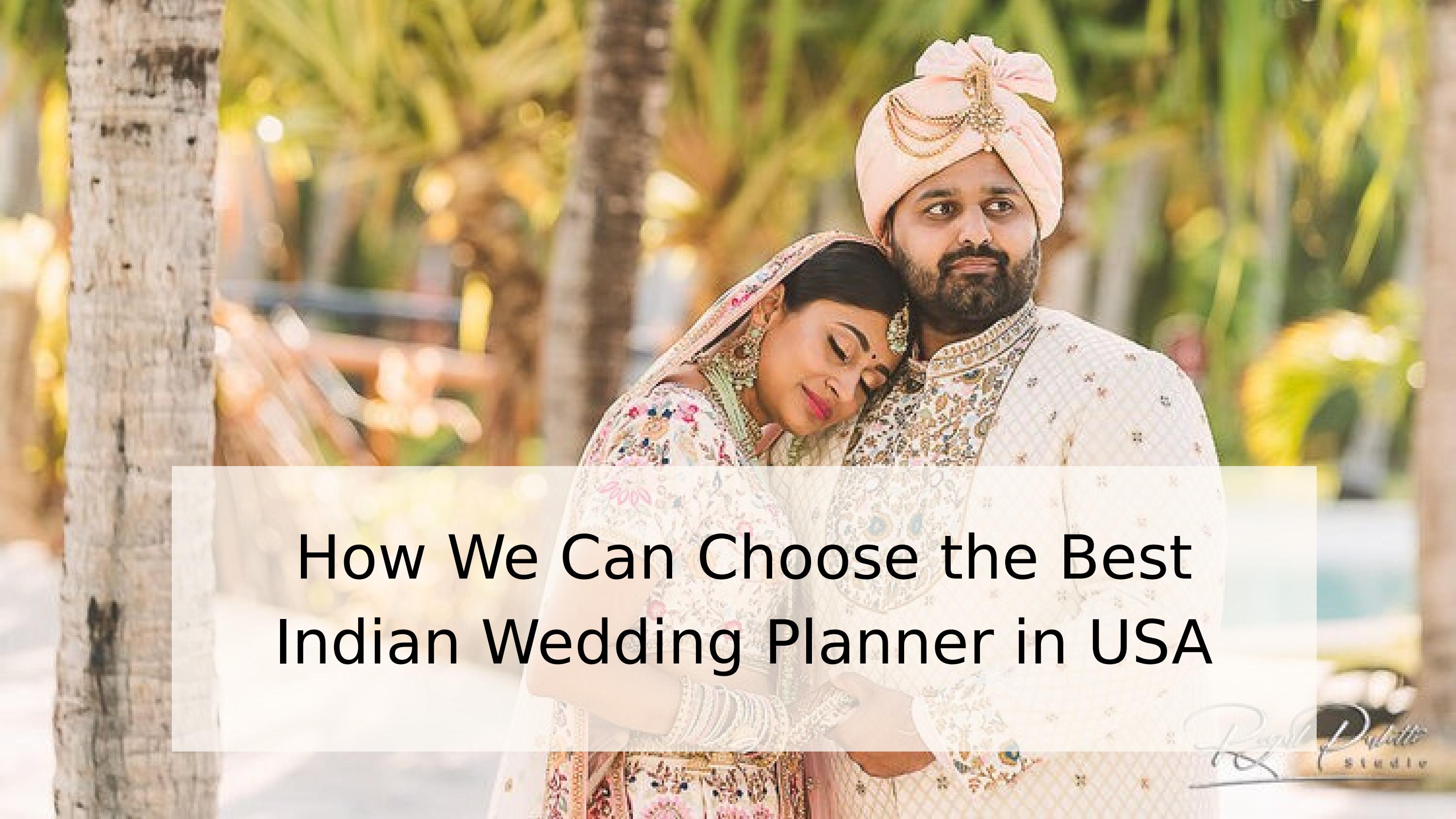 How We Can Choose the Best Indian Wedding Planner in Massachusetts by ...