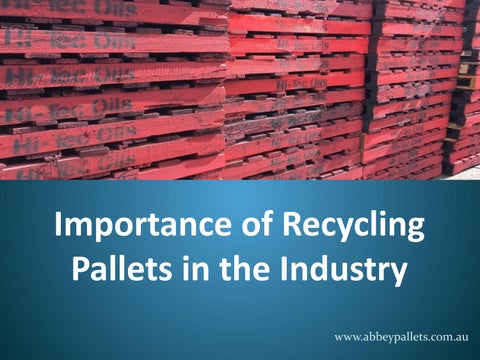 Importance Of Recycling Pallets In The Industry By Sarahvinsky Issuu importance-of-recycling-pallets-in-the-industry-by-sarahvinsky-issuu