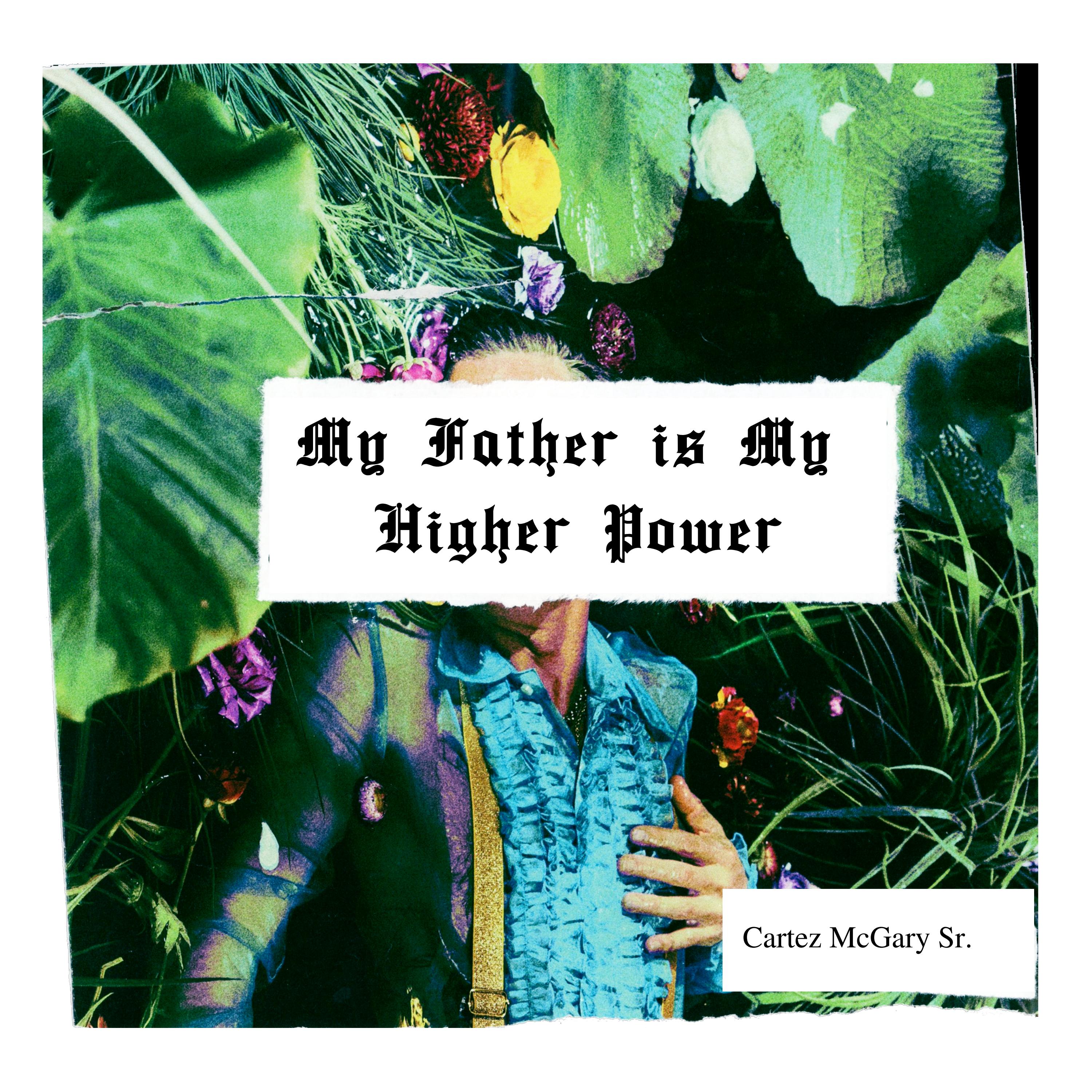 My Father is My Higher Power by Cartez McGary Sr. by ConTextos Chicago ...
