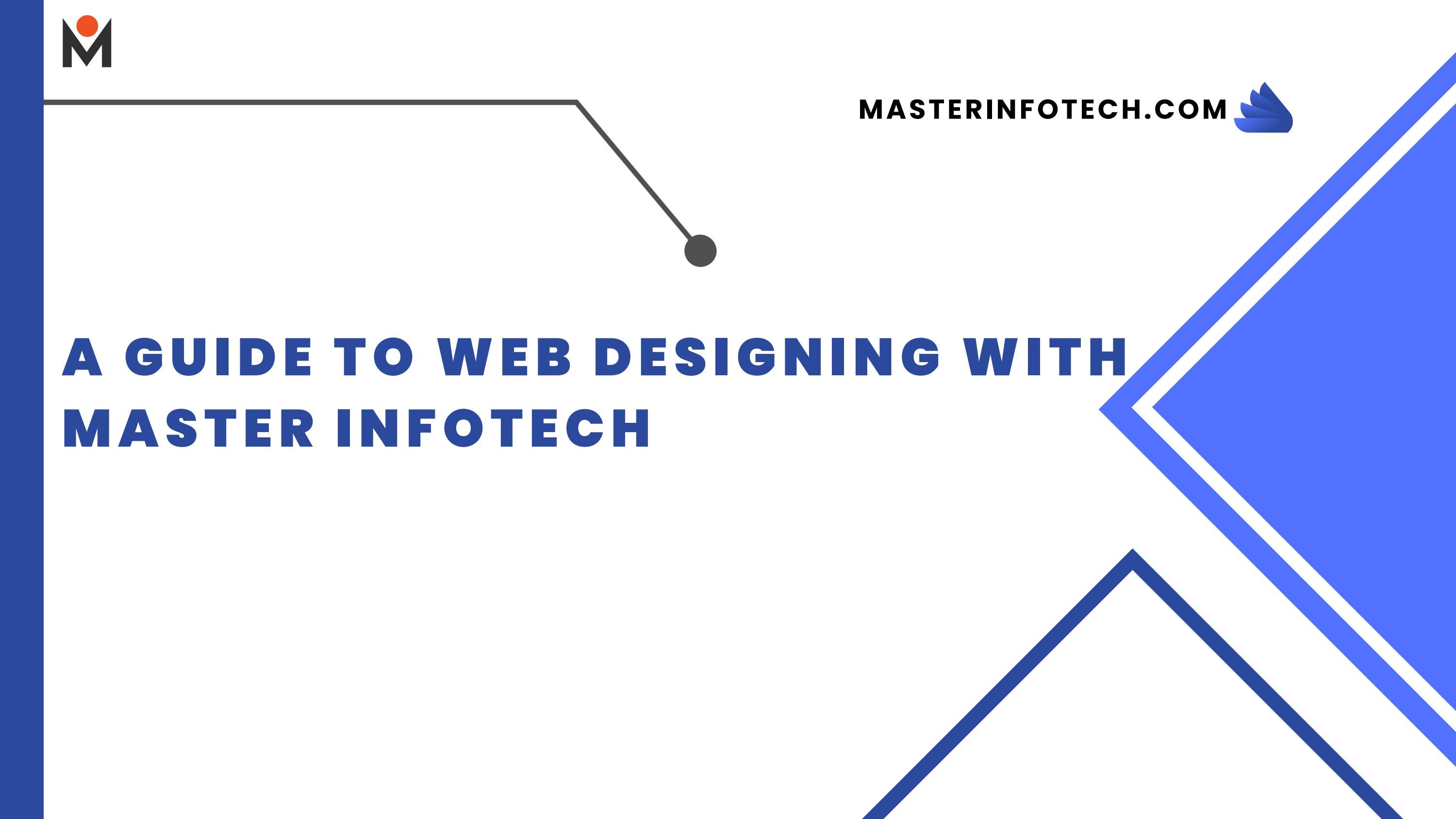 A Guide to Web Designing with Master Infotech by masterinfotech - Issuu