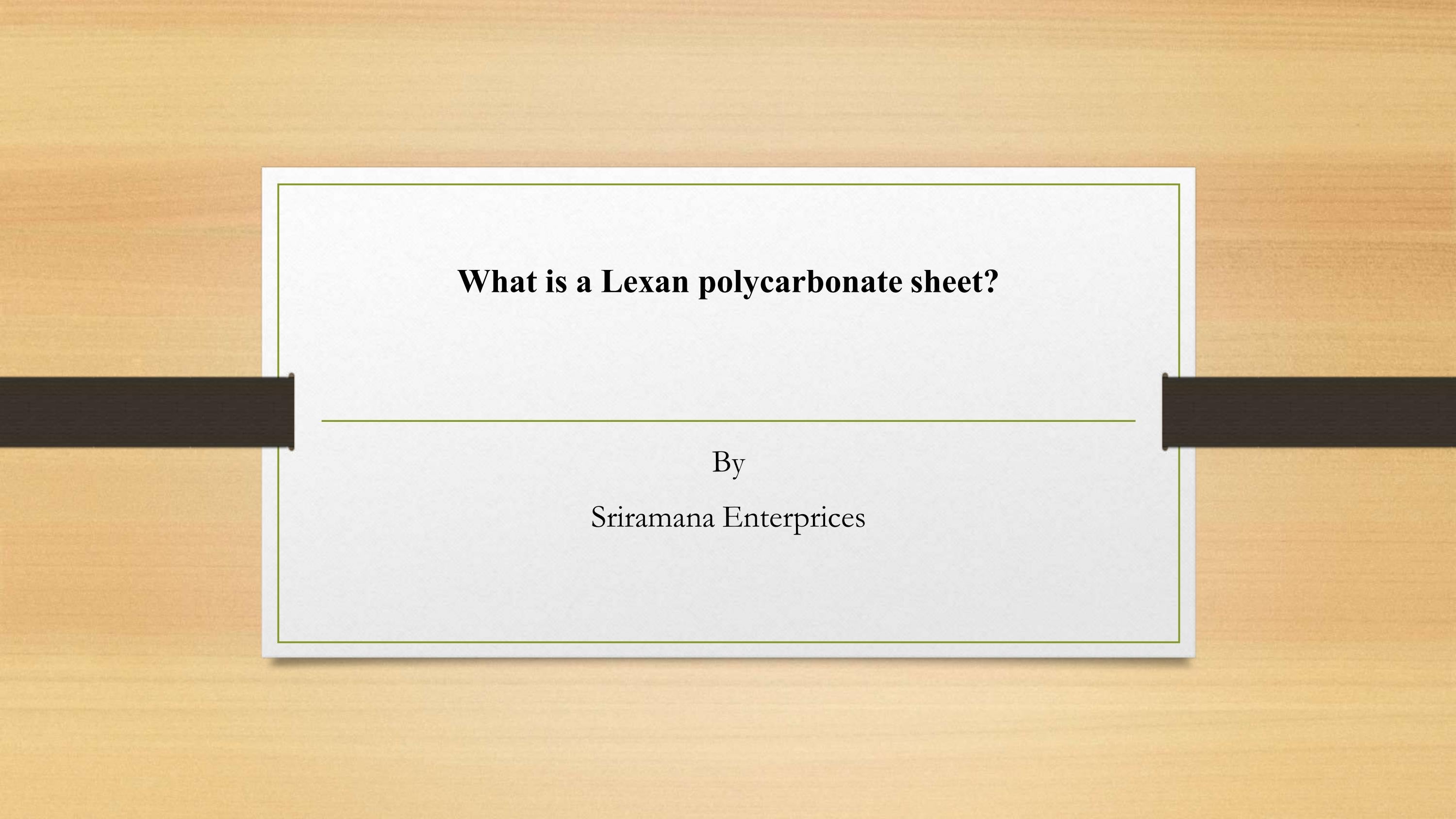What is a Lexan polycarbonate sheet? by Sri Ramana Enterprises - Issuu
