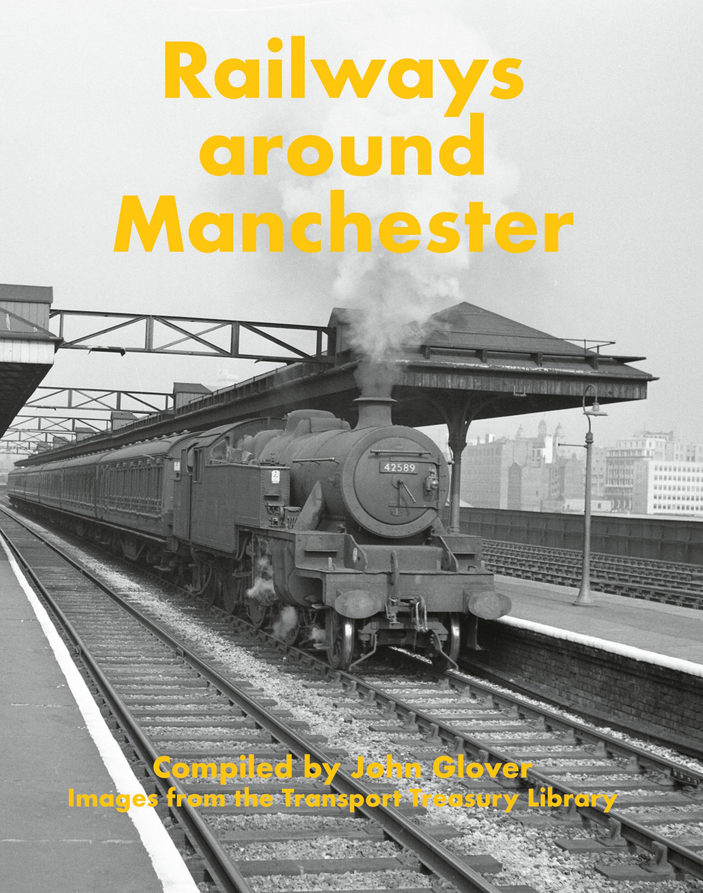 Railways around Manchester Preview by TransportTreasuryPublishing - Issuu
