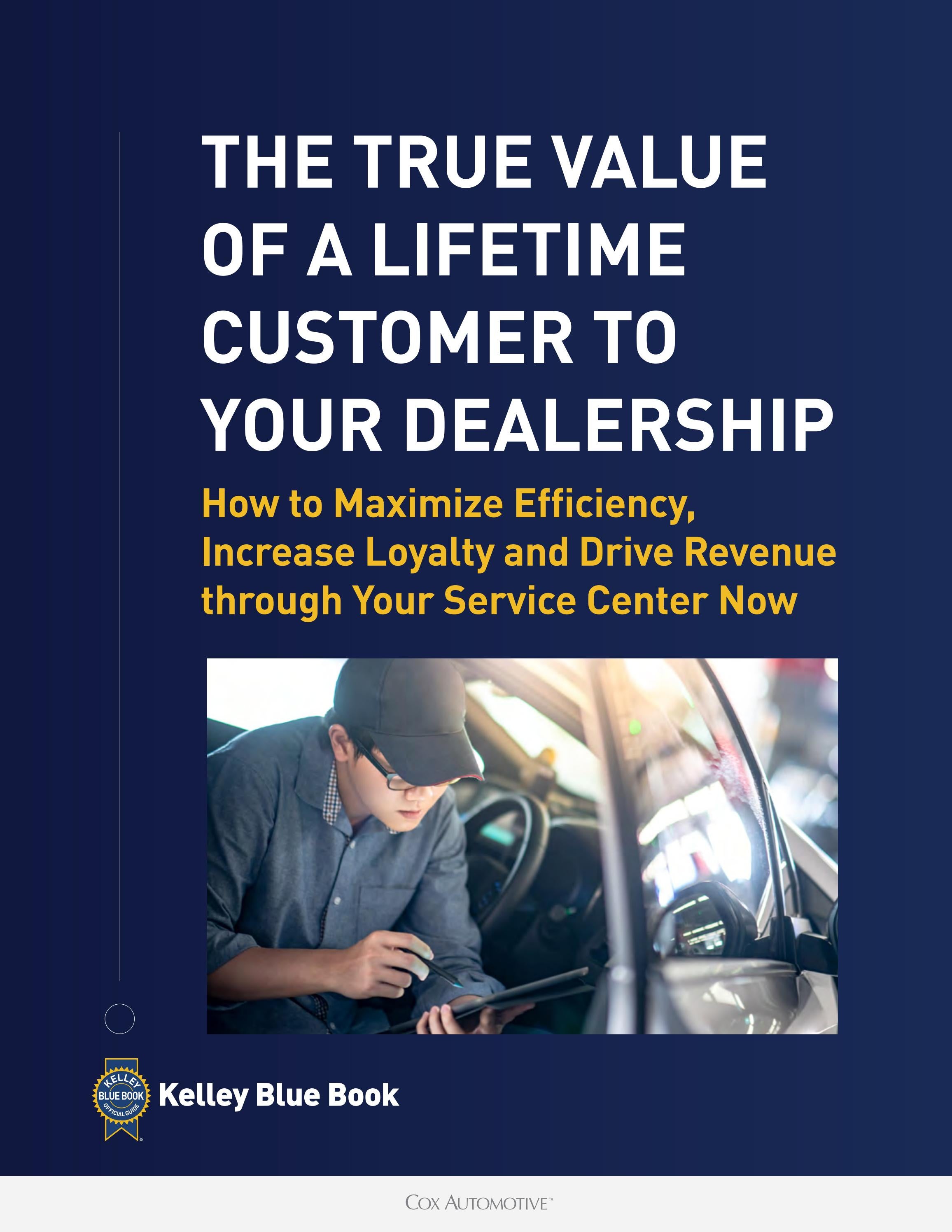 The True Value of a Lifetime Customer to Your Dealership from Kelley ...