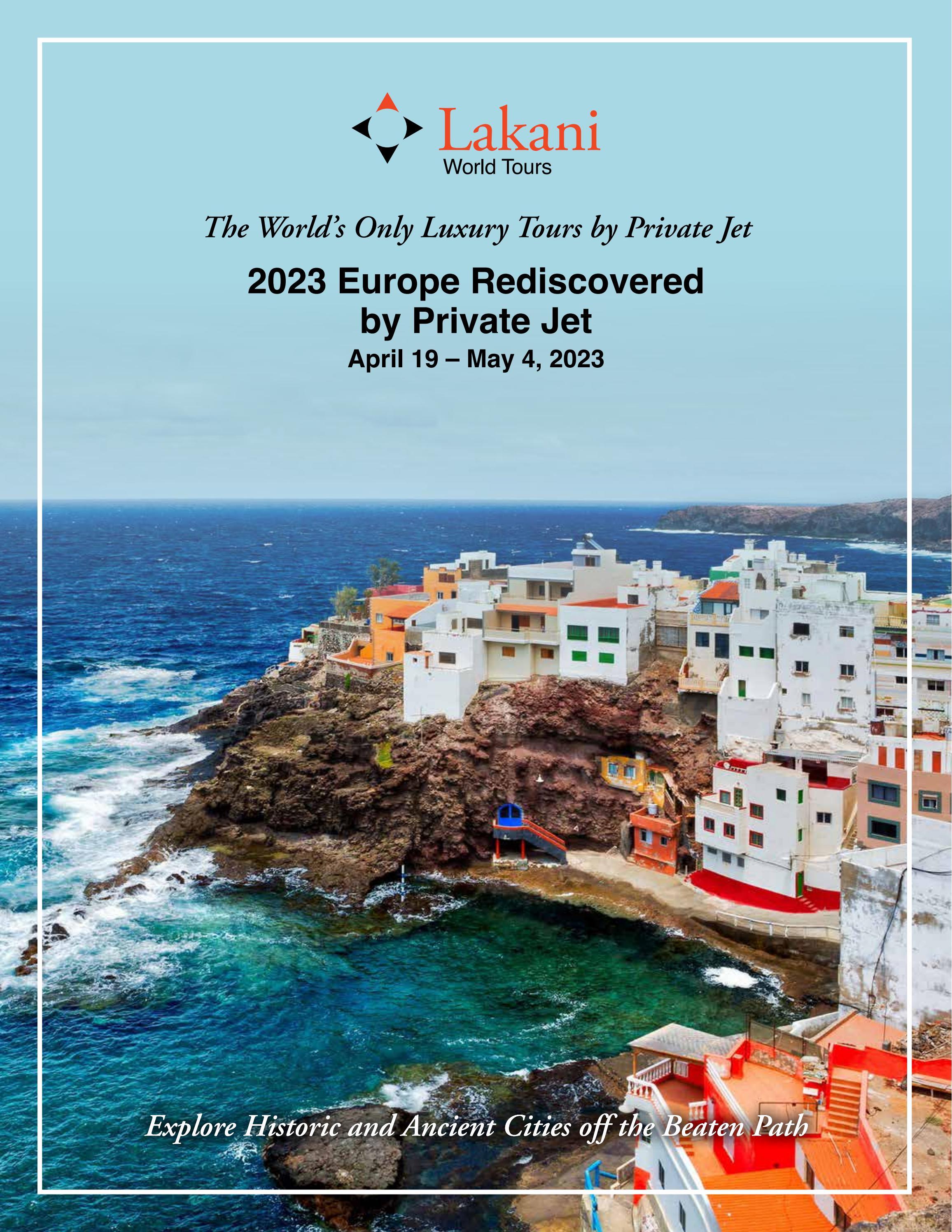 Europe Rediscovered Private Jet 2023 April by Lakani World Tours - Issuu