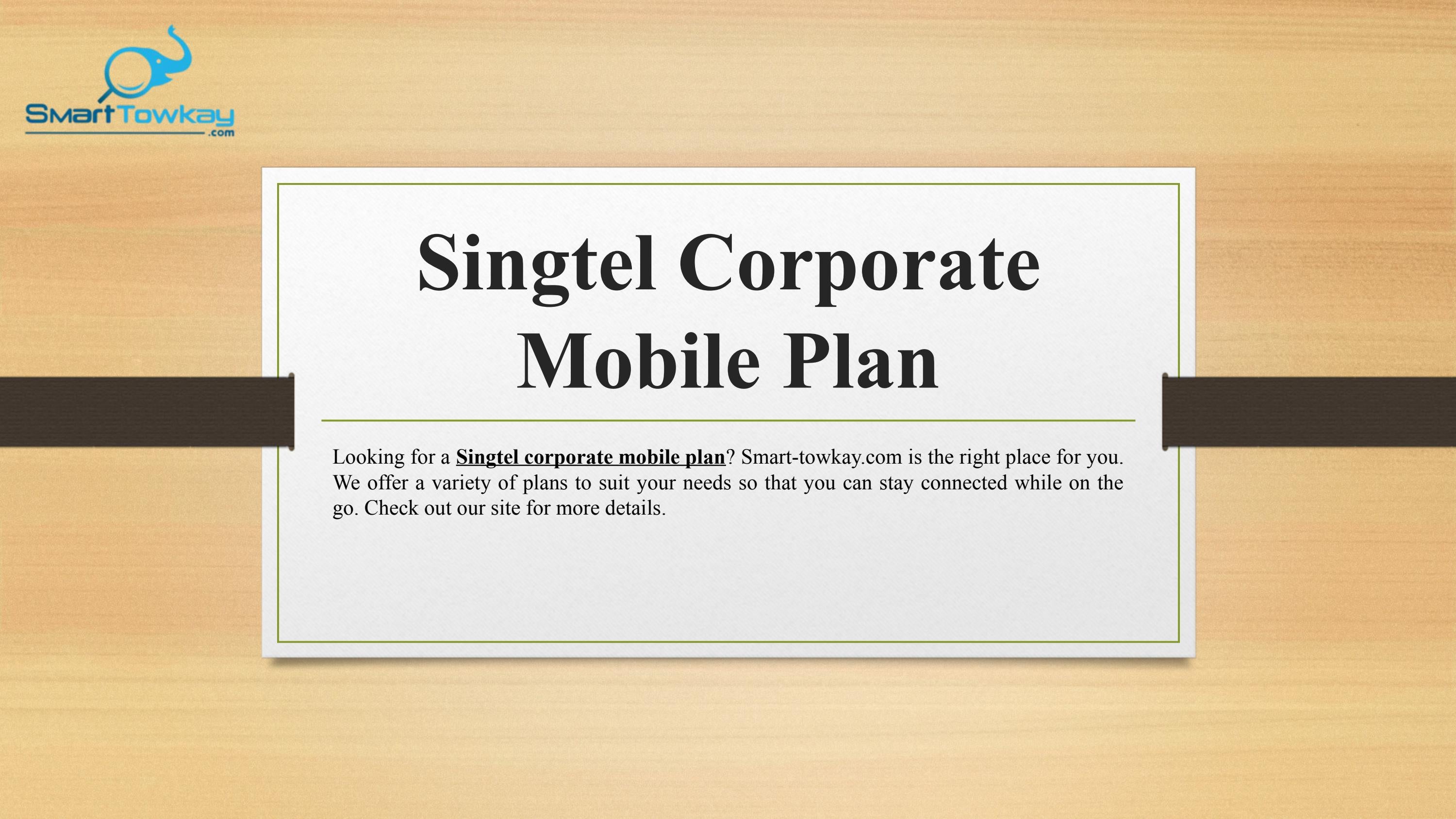 Singtel Corporate Mobile Plan | Smart-towkay.com by SMART-TOWKAY Pte ...