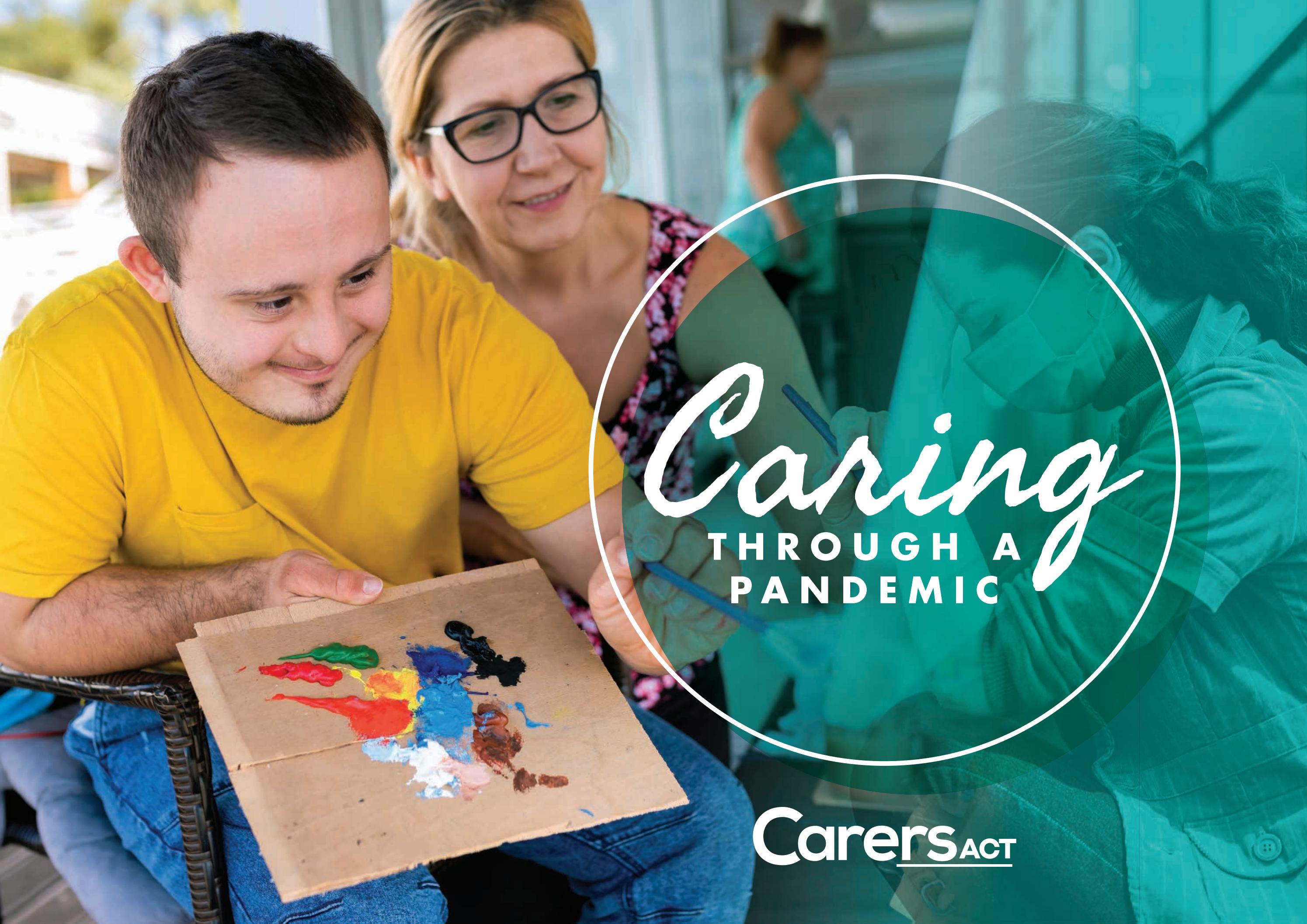 Caring Through a Pandemic - Carers ACT by 2B Published - Issuu