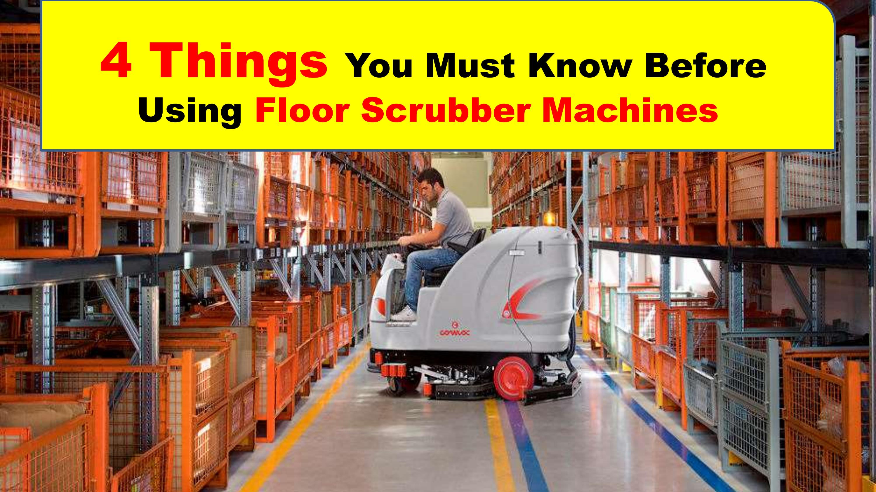 4 Things You Must Know Before Using Floor Scrubber Machines by Clenli ...