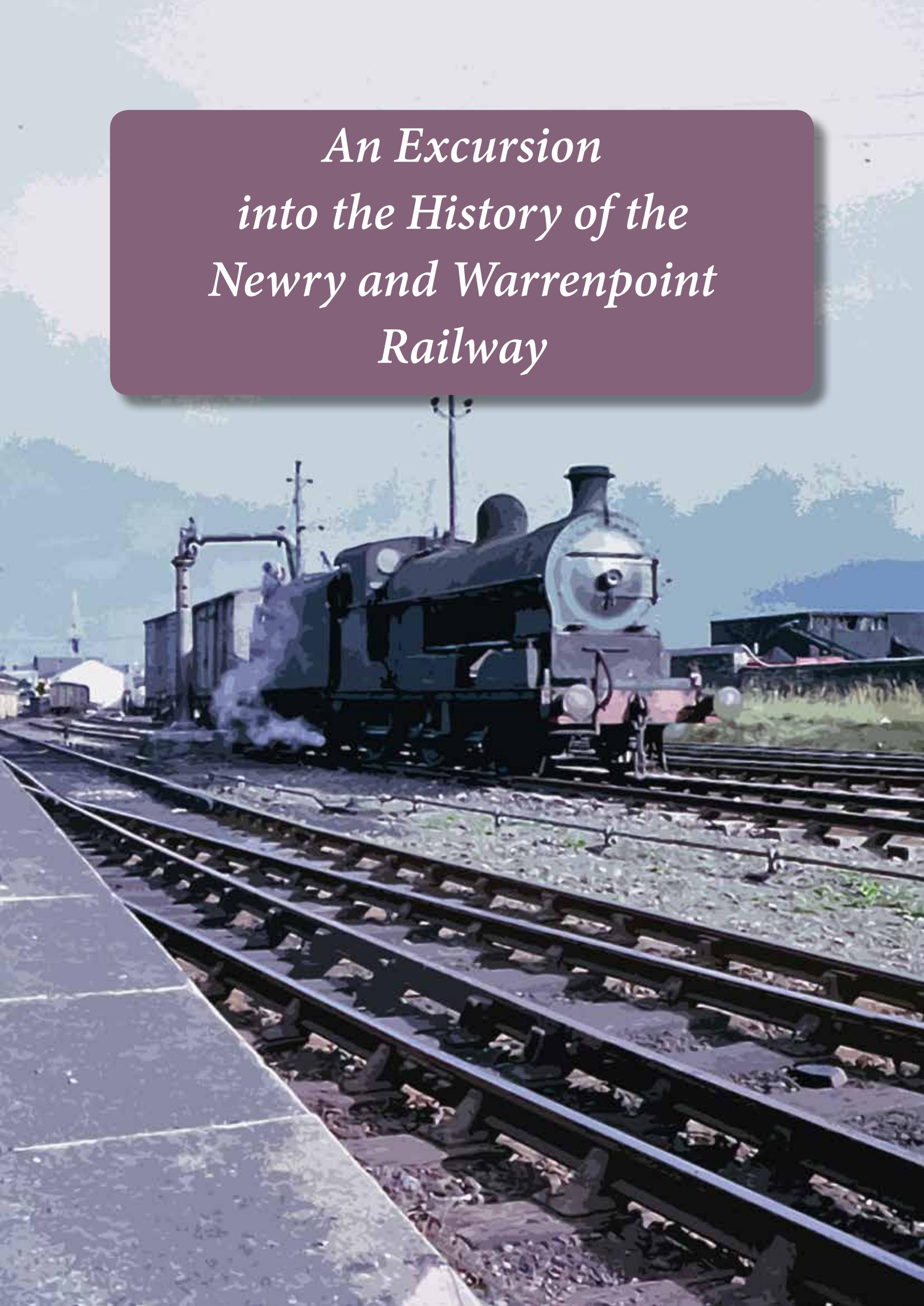 An Excursion into the History of Newry and Warrenpoint Railway by ...