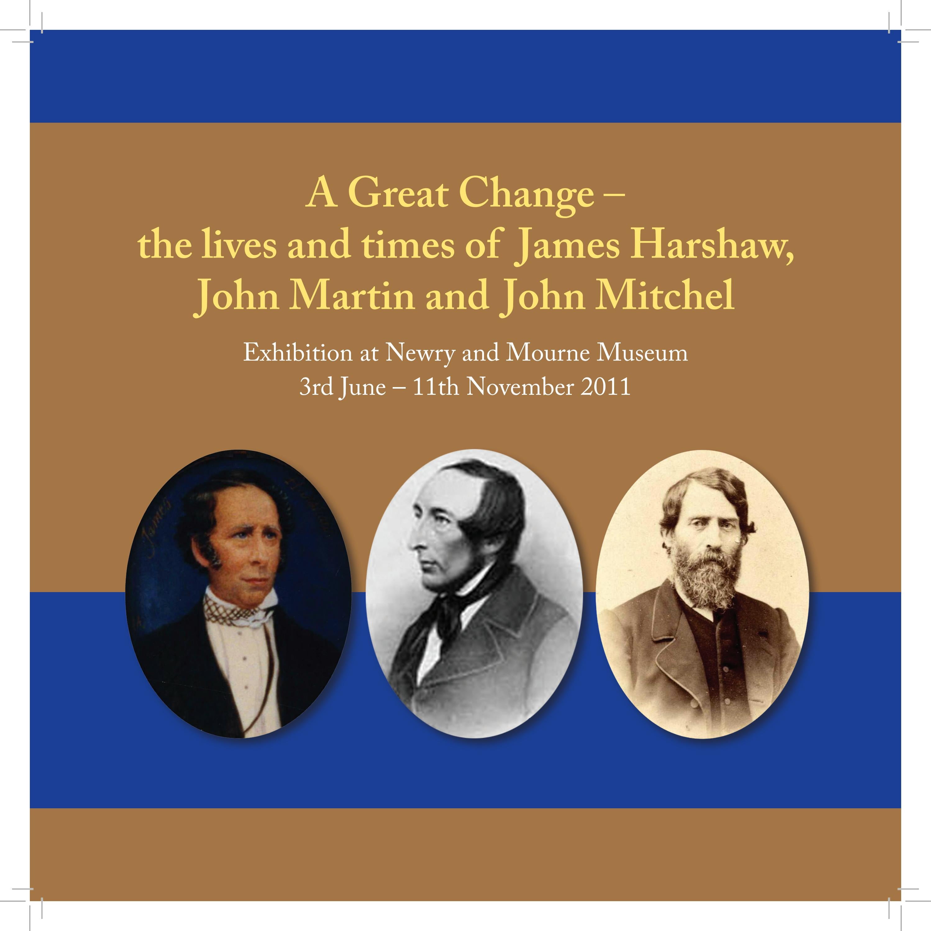A Great Change - the lives and times of James Harshaw, John Martin and ...