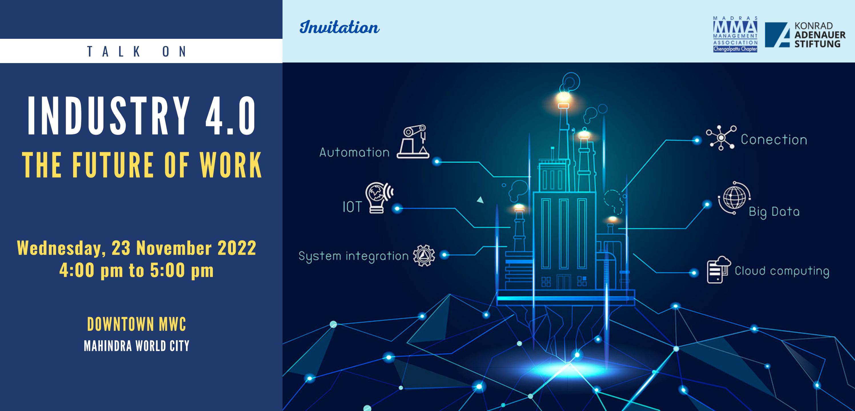 Industry 4.0 - The future of work - 23 Nov 2022 at Chengalpattu by Madras Management Association ...