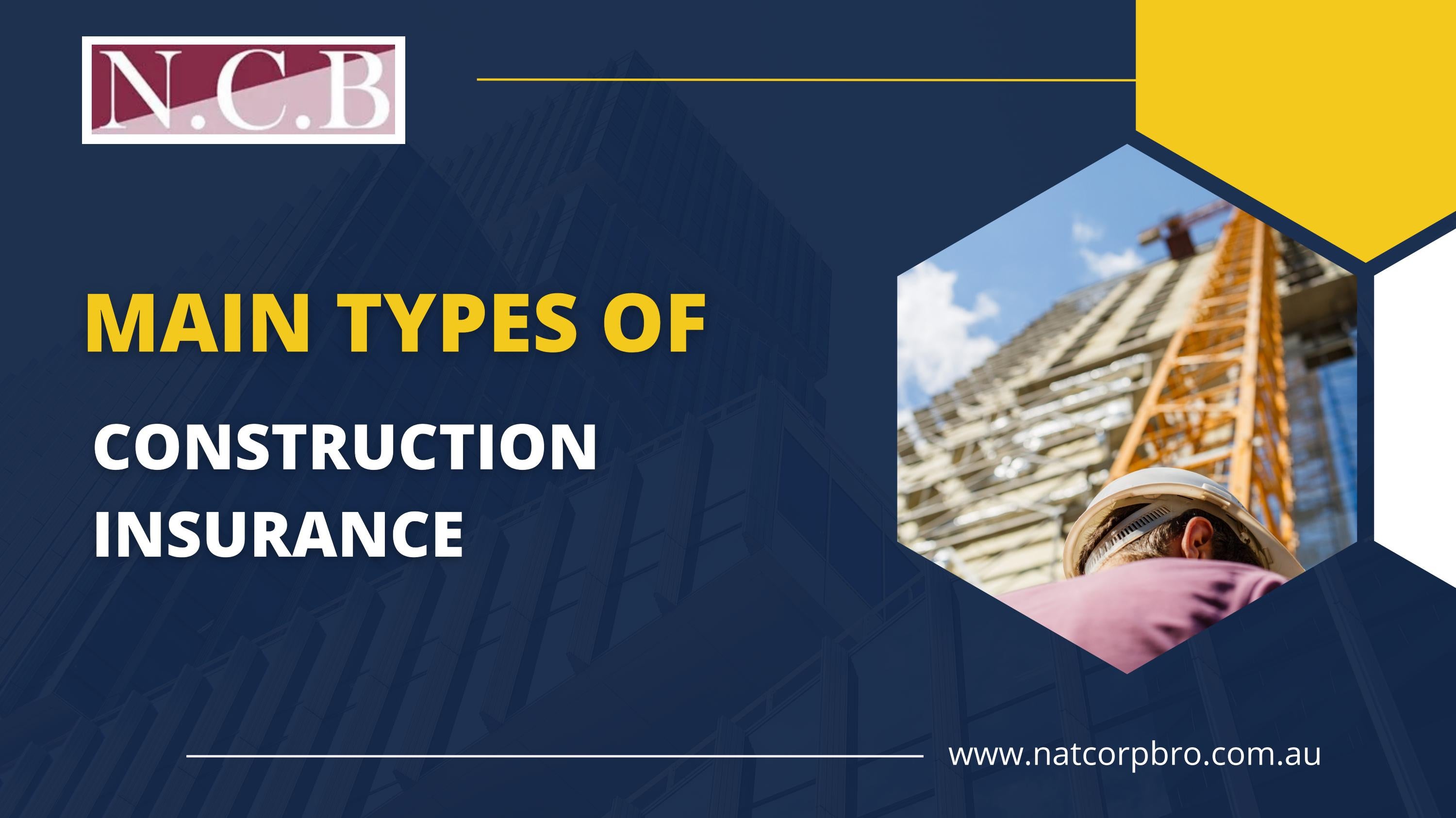 Main Types of Construction Insurance by National Corporate Broking - Issuu