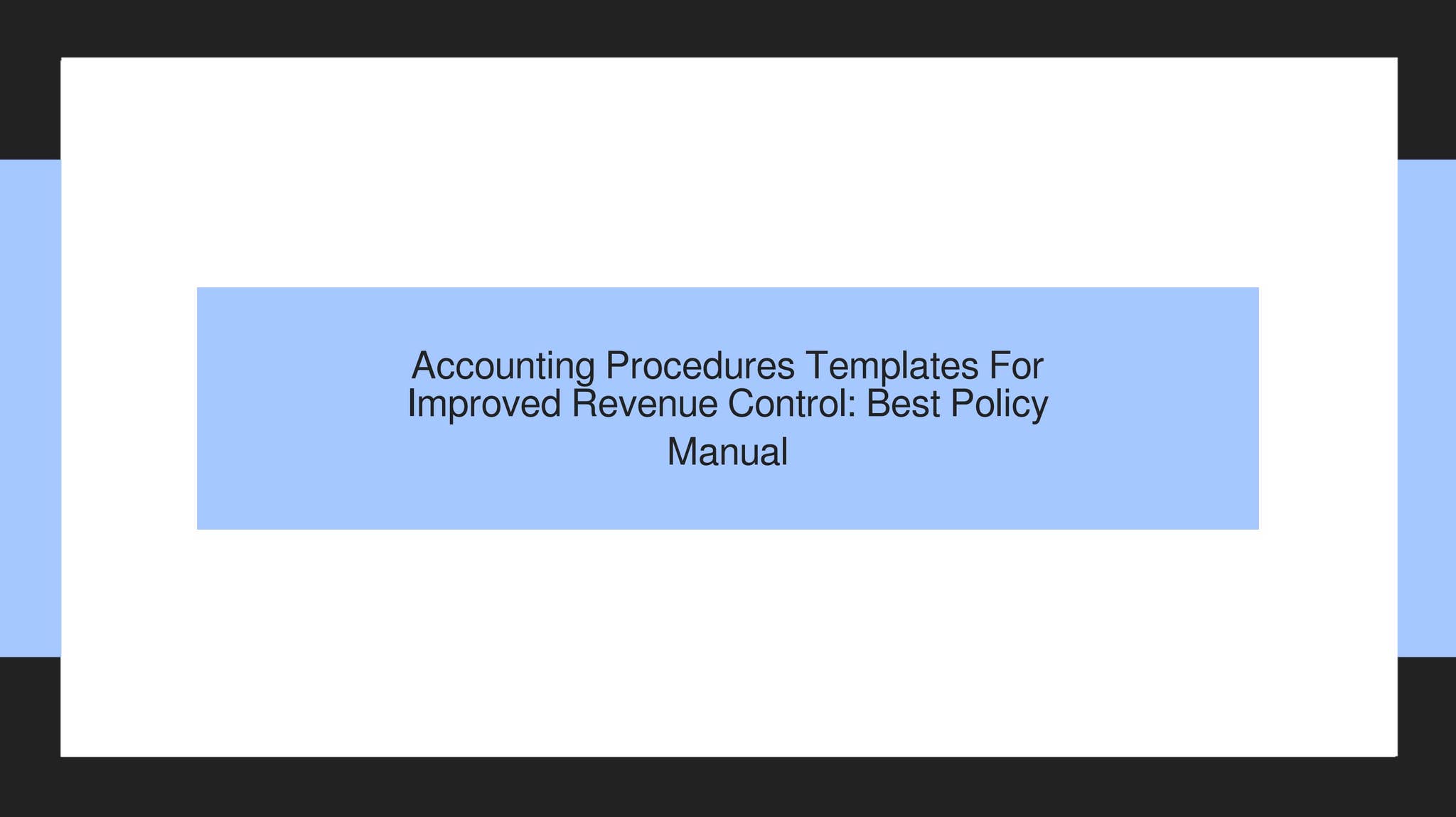 Accounting Procedures Templates For Improved Revenue Control | Best ...